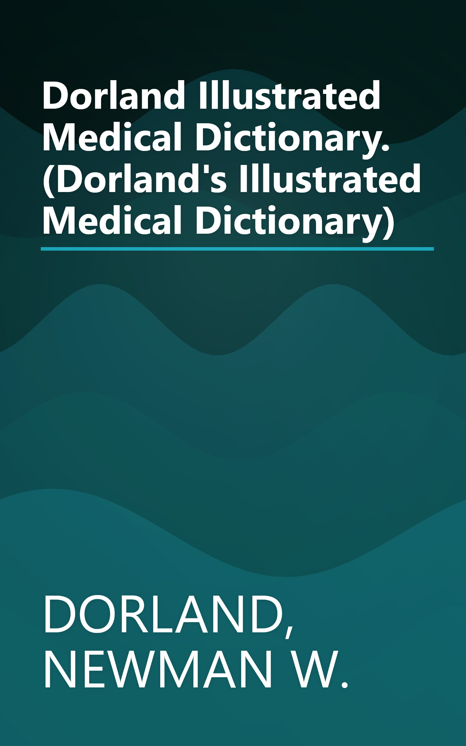 Dorland Illustrated Medical Dictionary. (Dorland's Illustrated Medical Dictionary) book cover