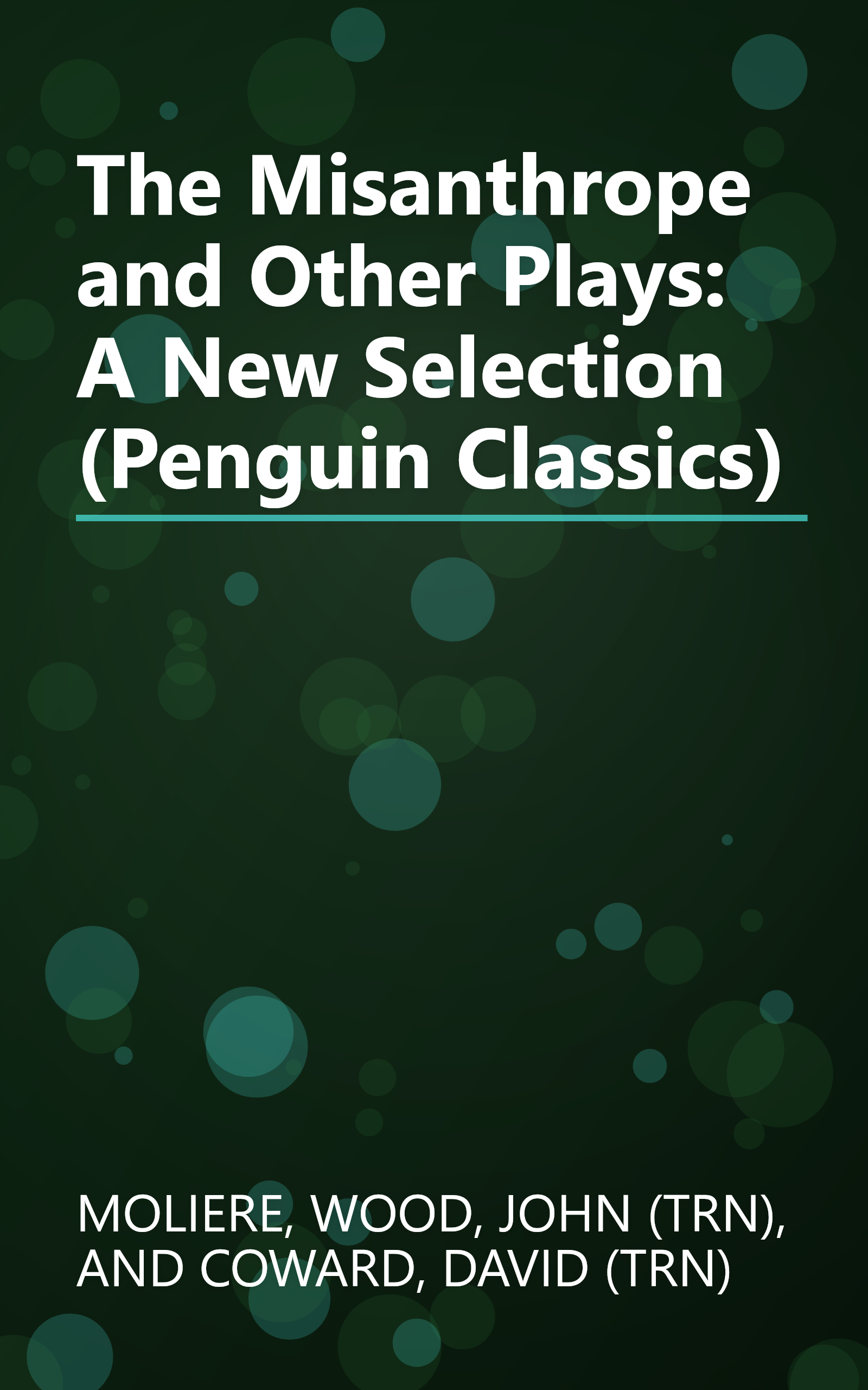 The Misanthrope and Other Plays: A New Selection (Penguin Classics) book cover