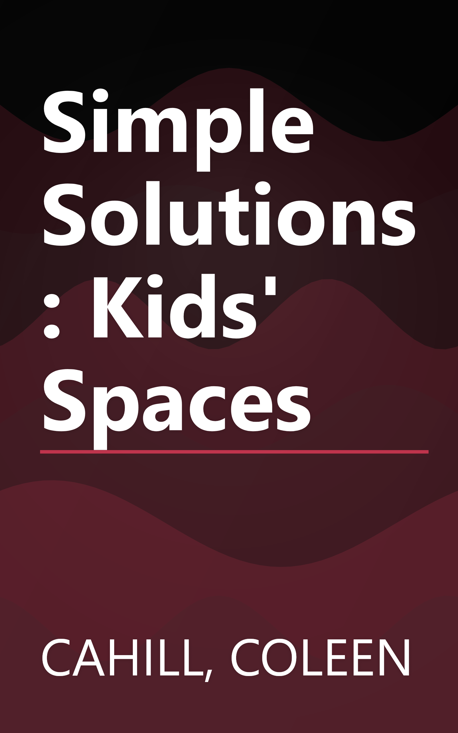 Simple Solutions: Kids' Spaces book cover