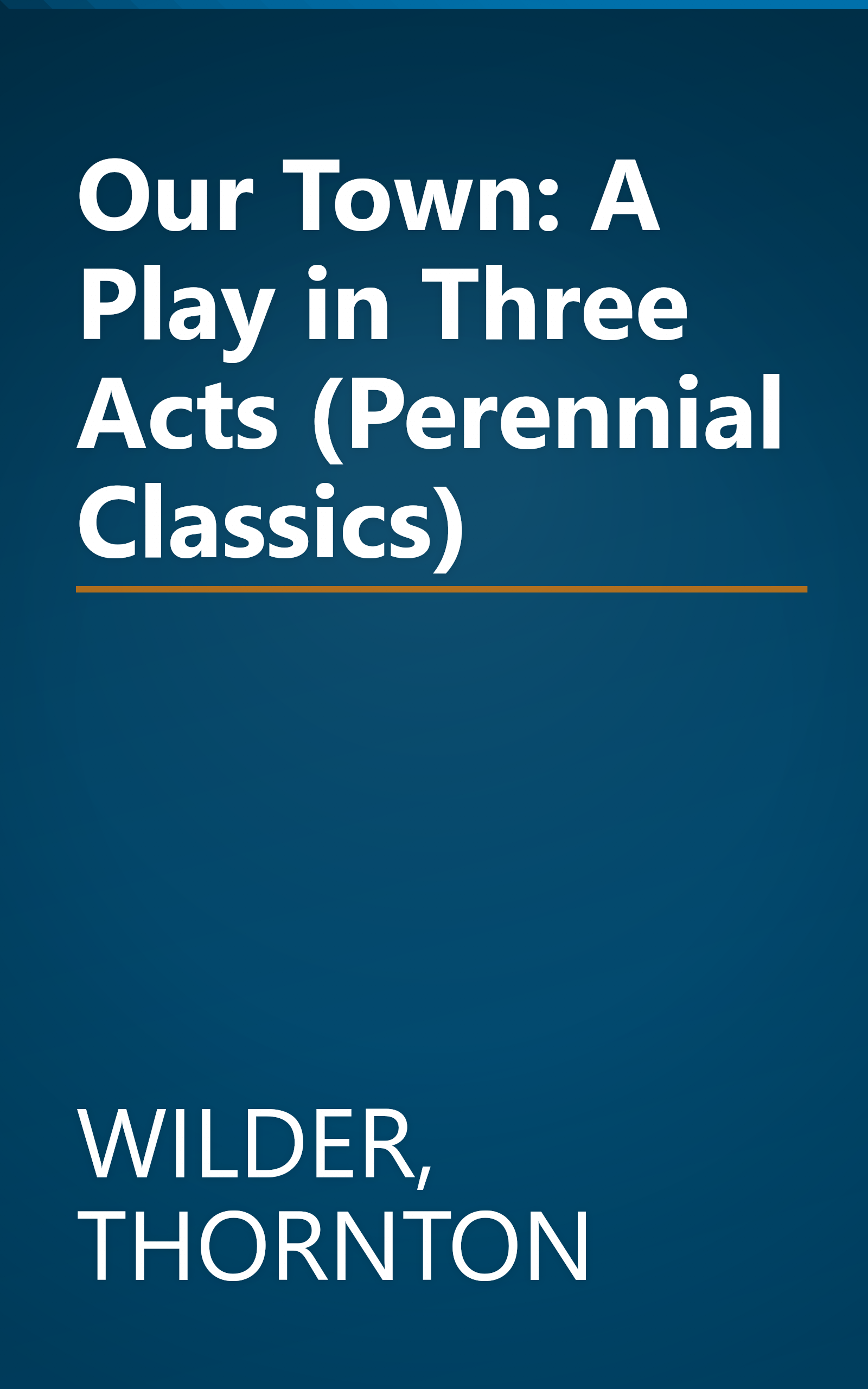 Our Town: A Play in Three Acts (Perennial Classics) book cover