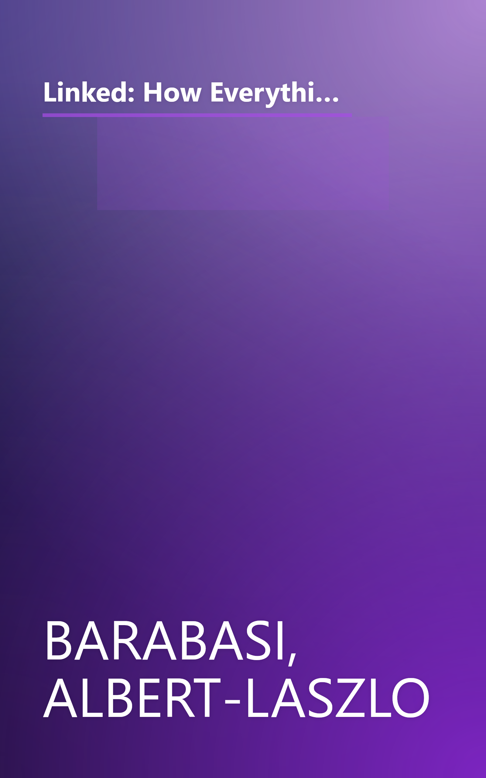 Linked: How Everything Is Connected to Everything Else and What It Means for Business, Science, and Everyday Life book cover