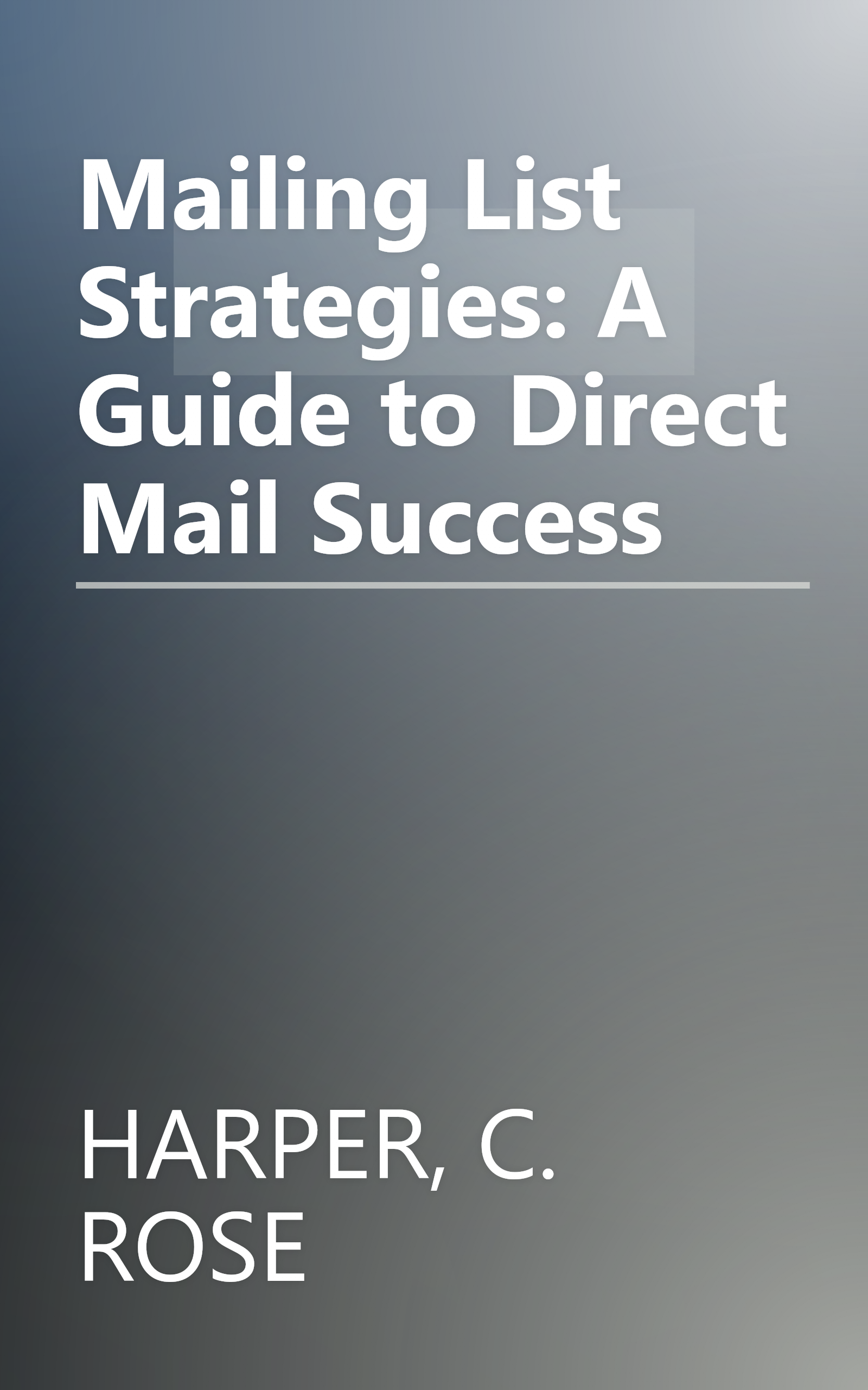 Mailing List Strategies: A Guide to Direct Mail Success book cover