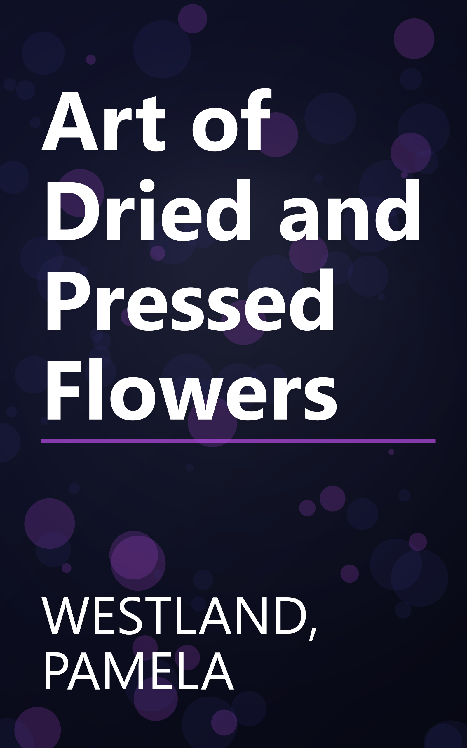 Art of Dried and Pressed Flowers book cover