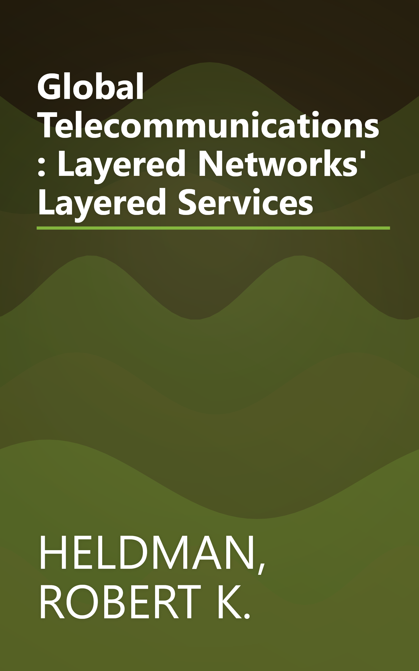 Global Telecommunications: Layered Networks' Layered Services book cover