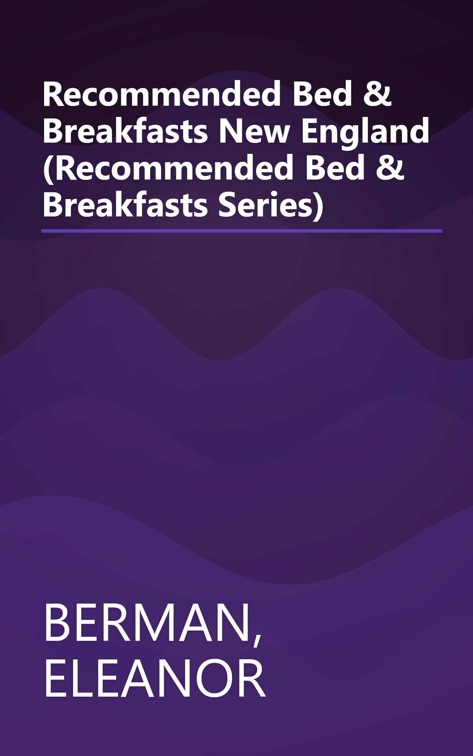 Recommended Bed & Breakfasts New England (Recommended Bed & Breakfasts Series) book cover