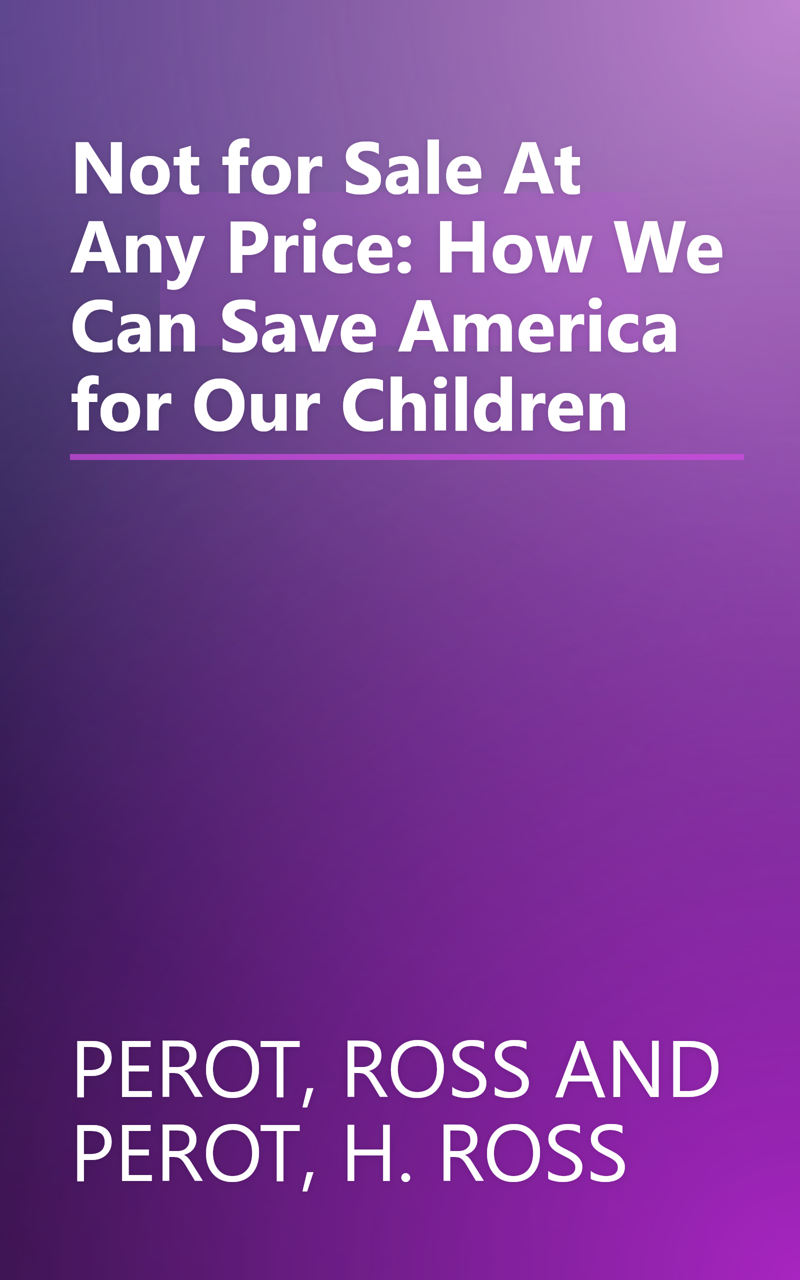 Not for Sale At Any Price: How We Can Save America for Our Children book cover