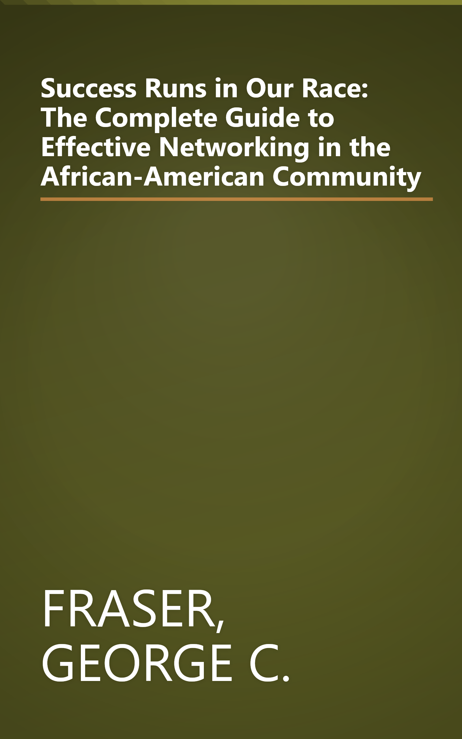 Success Runs in Our Race: The Complete Guide to Effective Networking in the African-American Community book cover