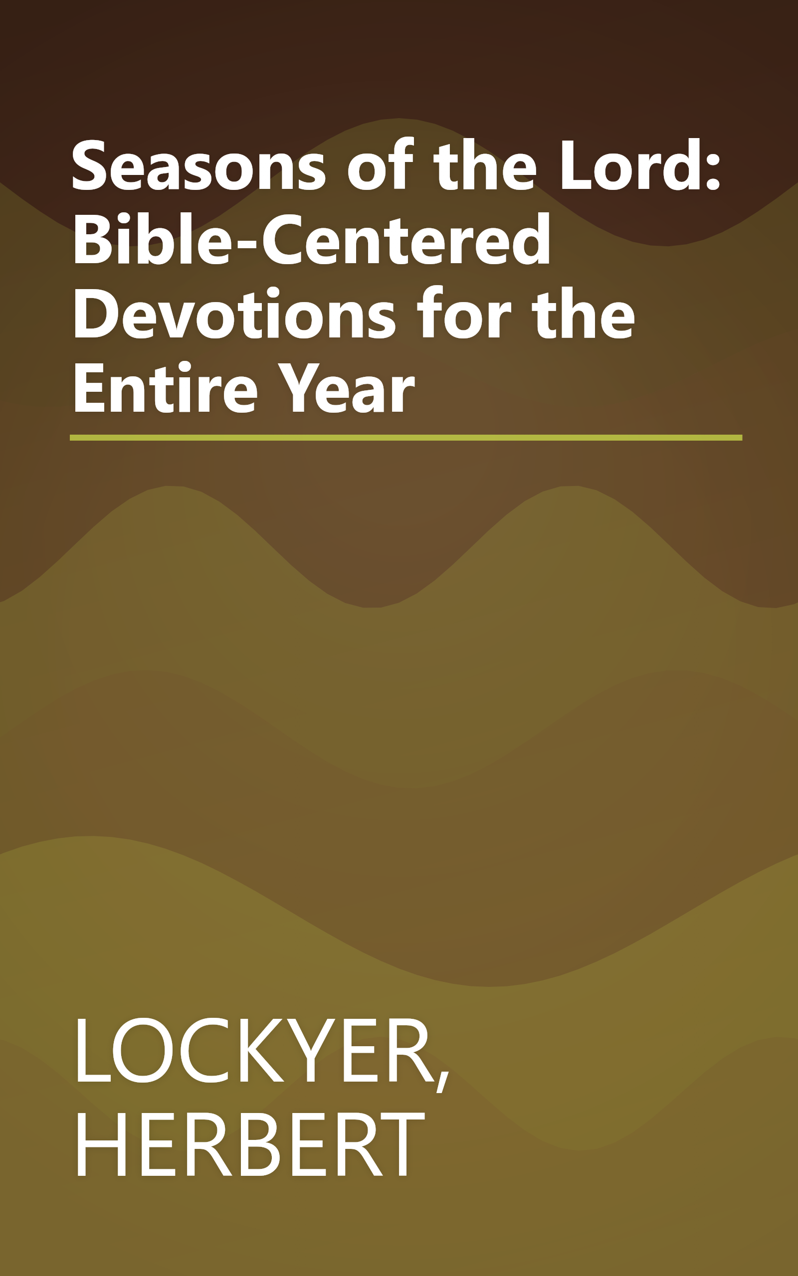 Seasons of the Lord: Bible-Centered Devotions for the Entire Year book cover