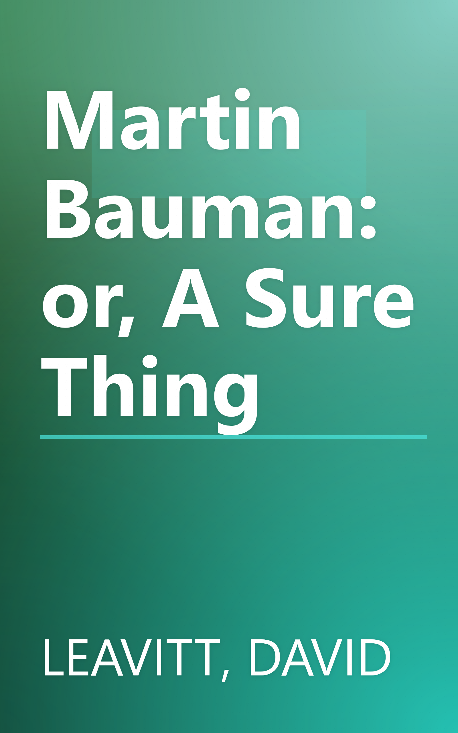 Martin Bauman: or, A Sure Thing book cover