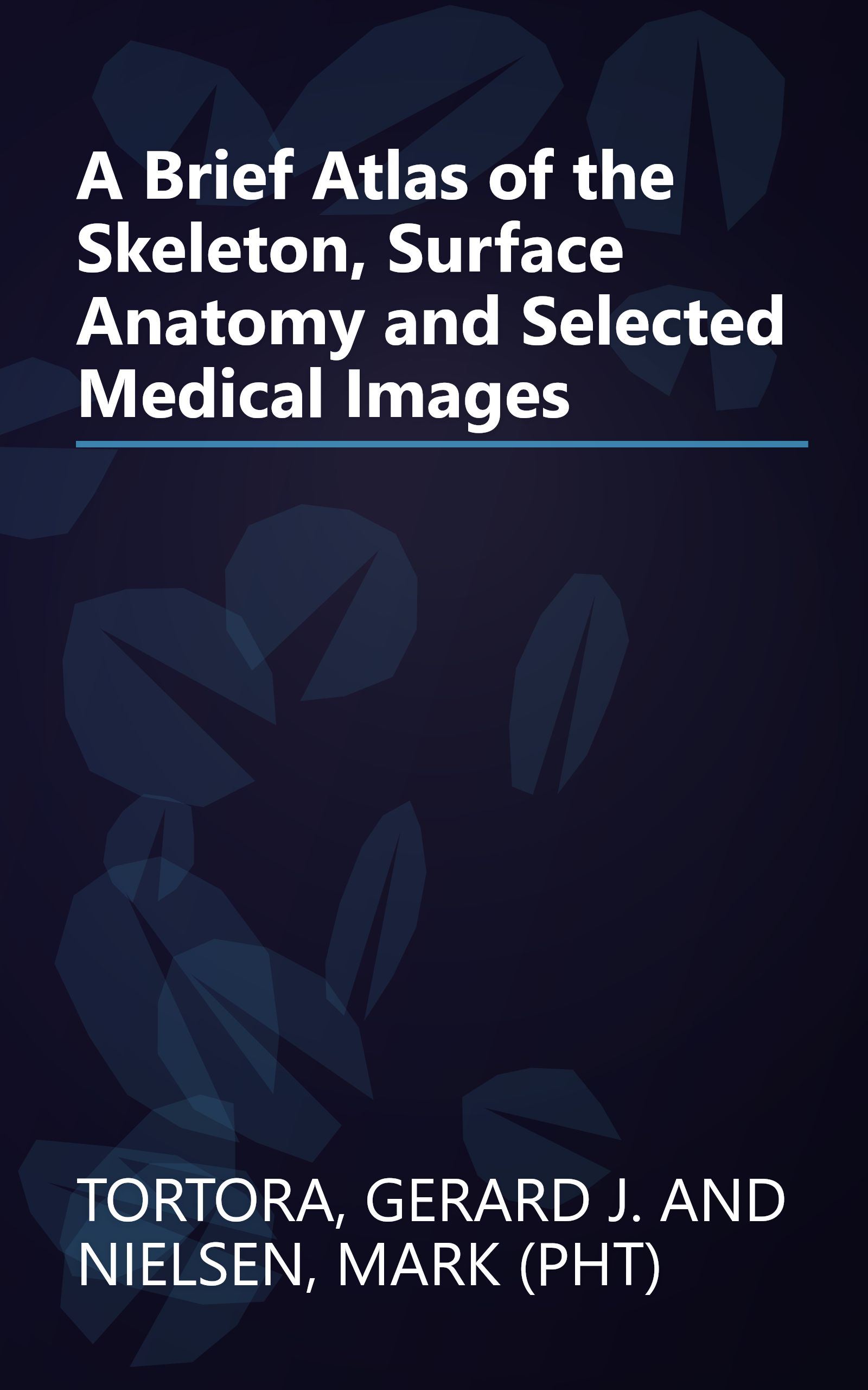 A Brief Atlas of the Skeleton, Surface Anatomy and Selected Medical Images book cover