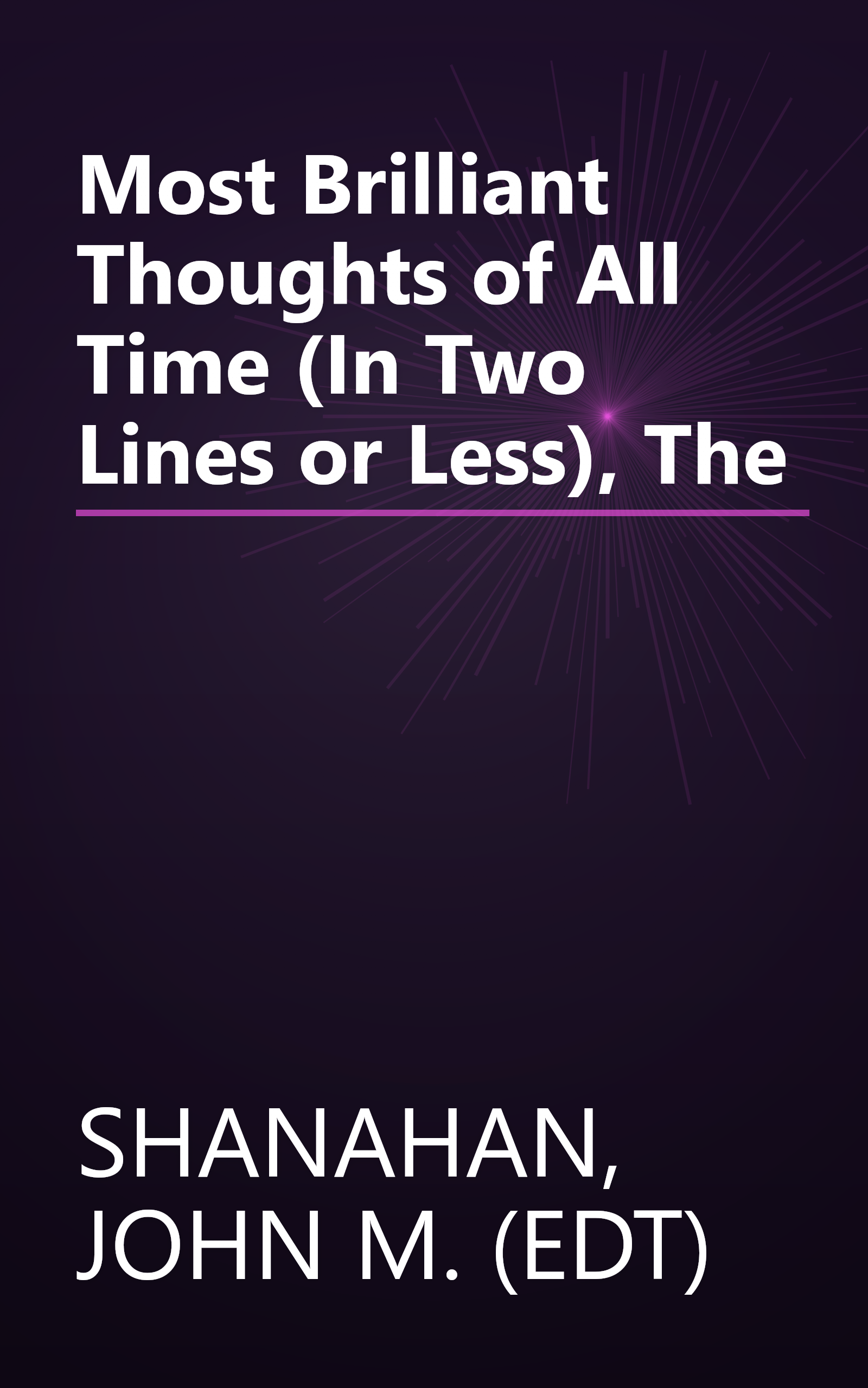 Most Brilliant Thoughts of All Time (In Two Lines or Less), The book cover