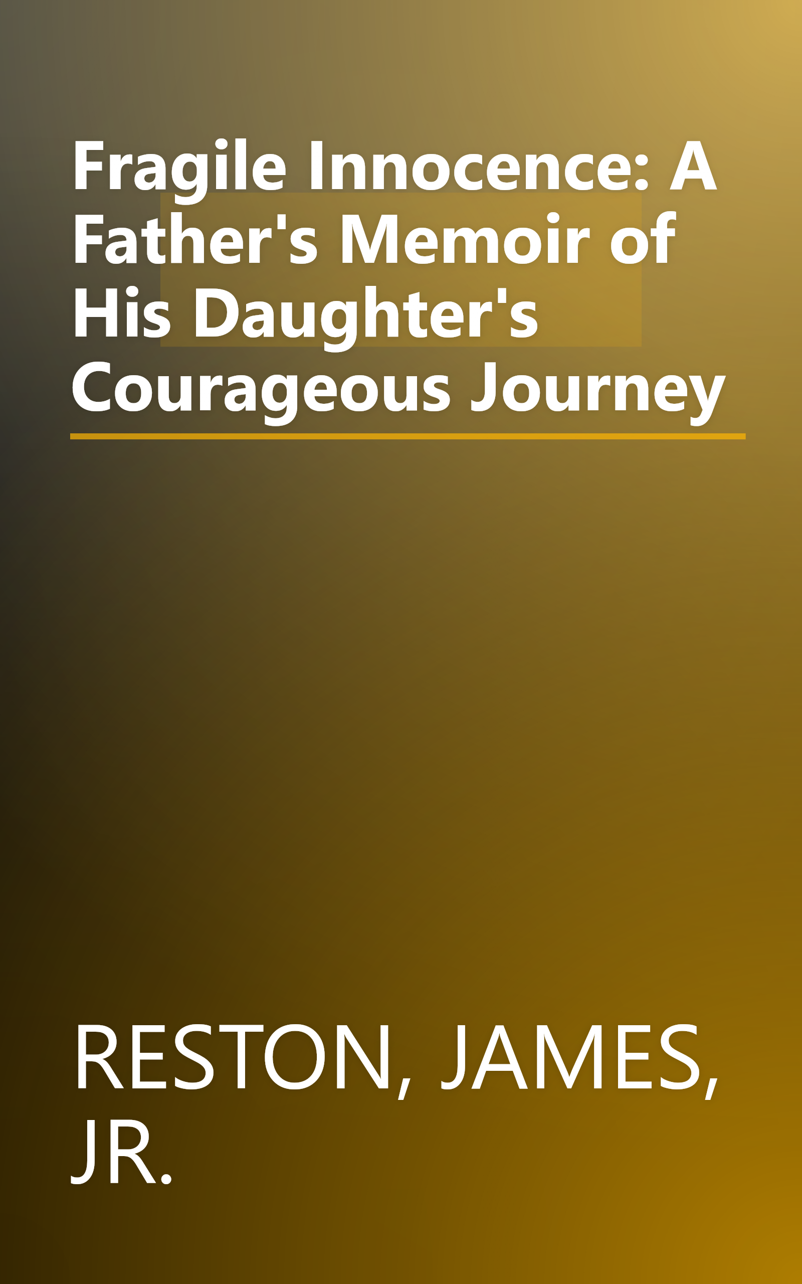 Fragile Innocence: A Father's Memoir of His Daughter's Courageous Journey book cover