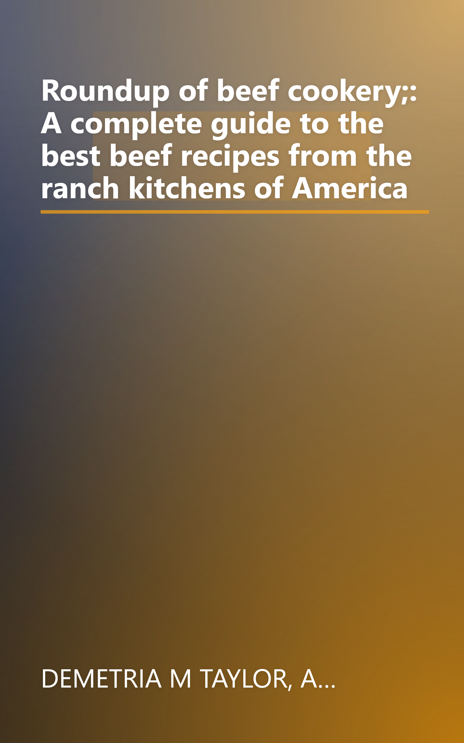 Roundup of beef cookery;: A complete guide to the best beef recipes from the ranch kitchens of America book cover