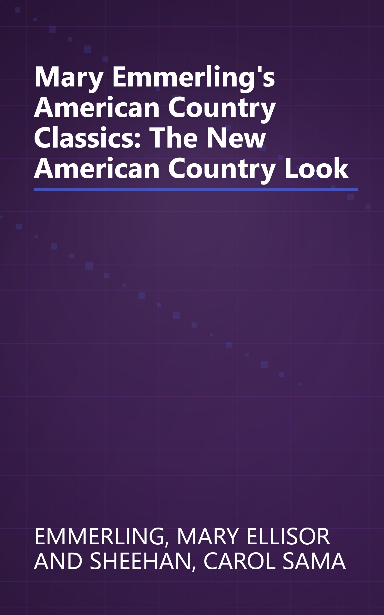 Mary Emmerling's American Country Classics: The New American Country Look book cover