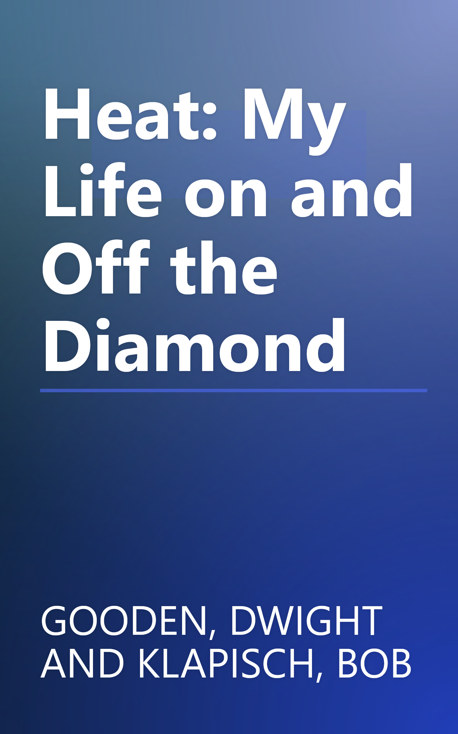 Heat: My Life on and Off the Diamond book cover