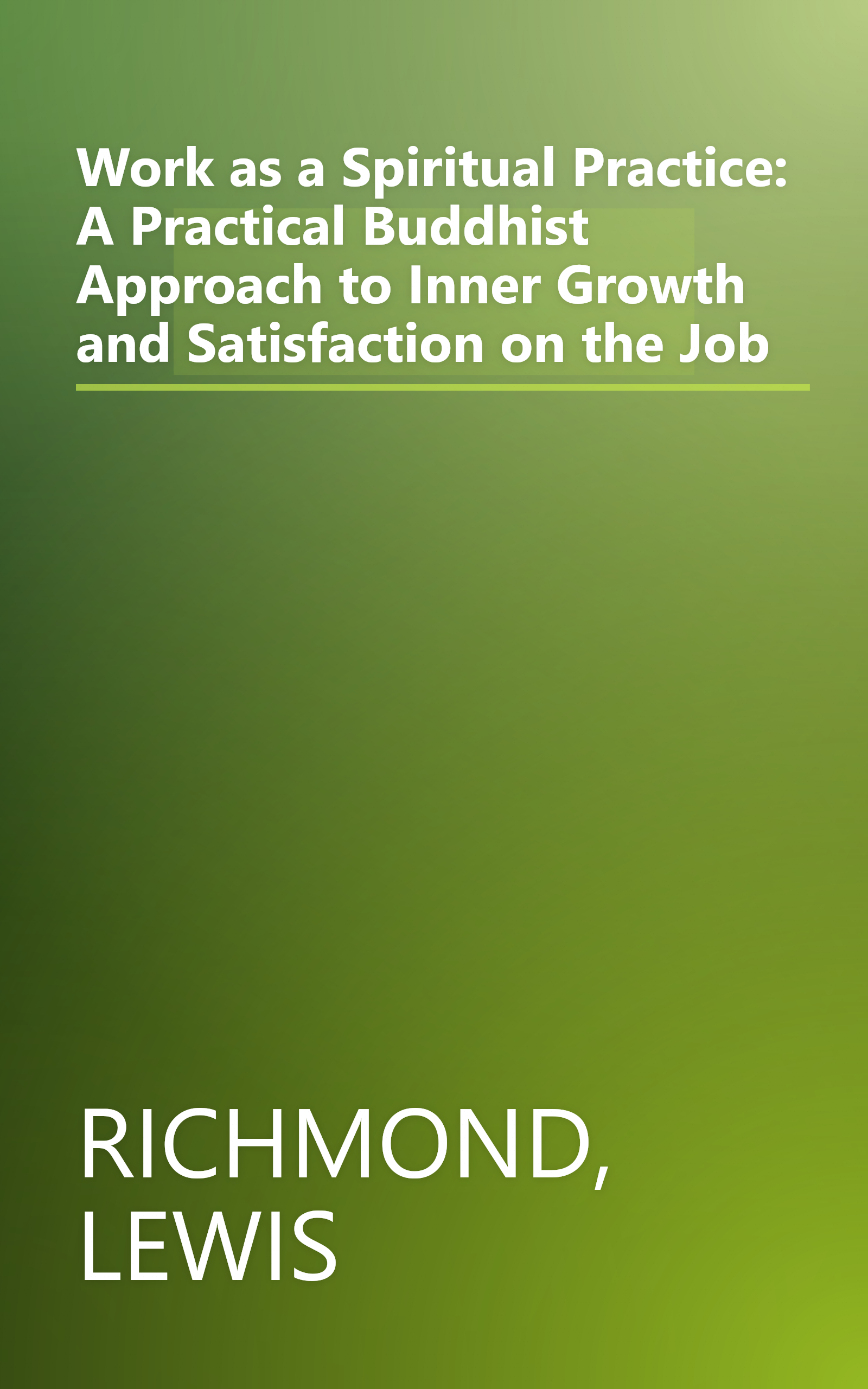 Work as a Spiritual Practice: A Practical Buddhist Approach to Inner Growth and Satisfaction on the Job book cover