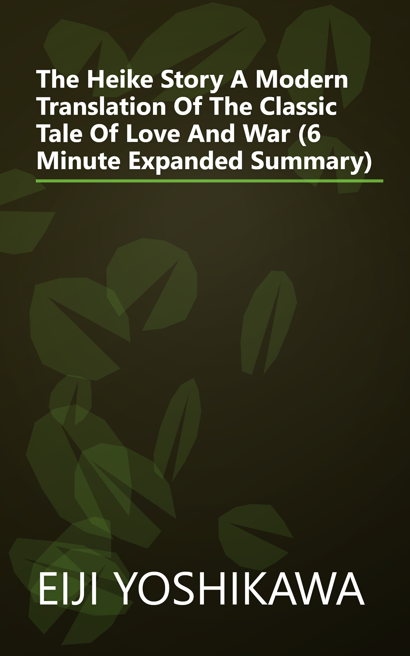 The Heike Story  A Modern Translation Of The Classic Tale Of Love And War (6 Minute   Expanded Summary) book cover