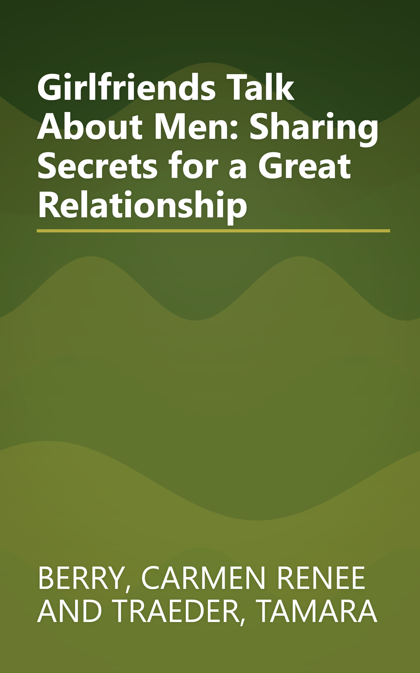 Girlfriends Talk About Men: Sharing Secrets for a Great Relationship book cover