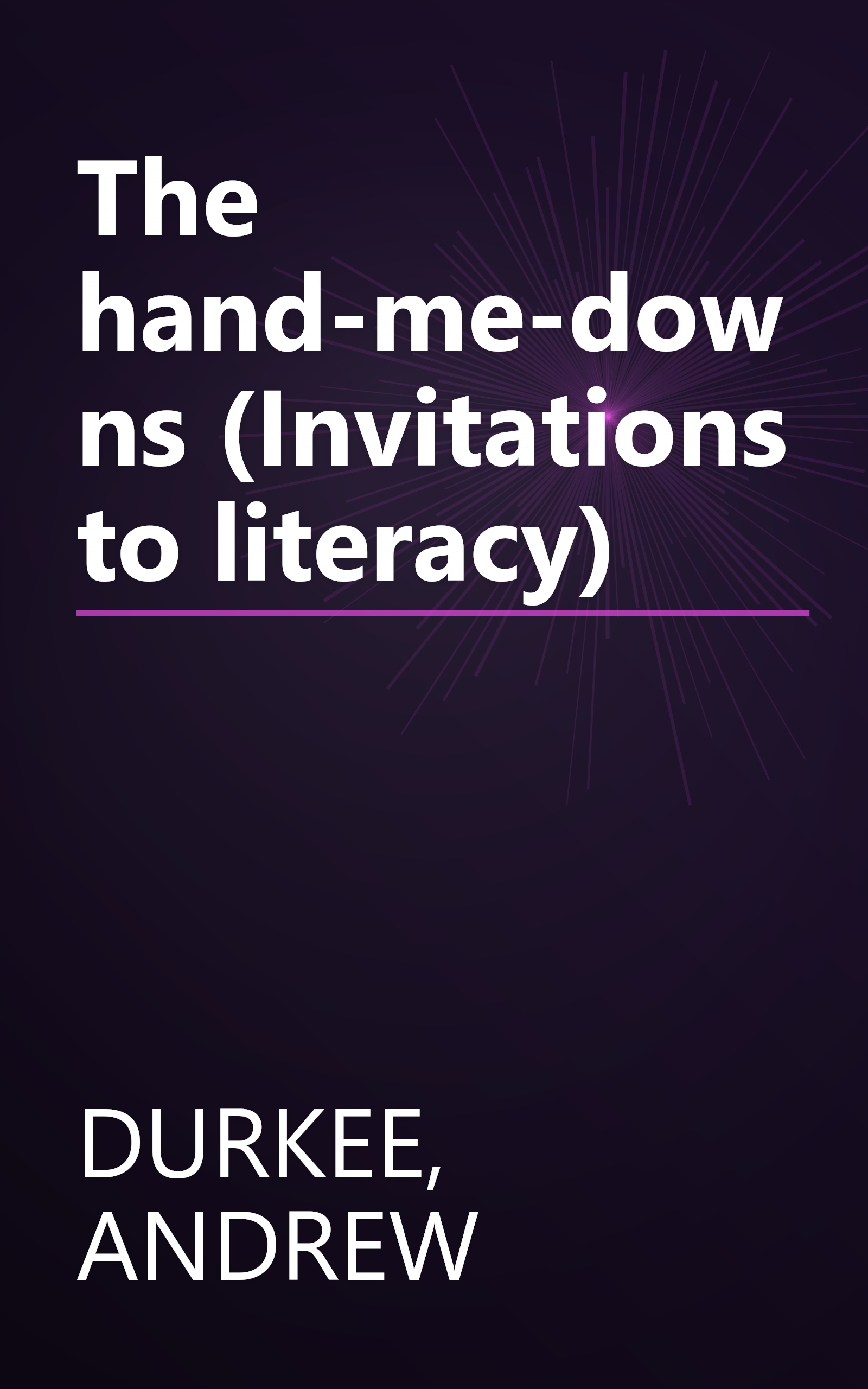 The hand-me-downs (Invitations to literacy) book cover