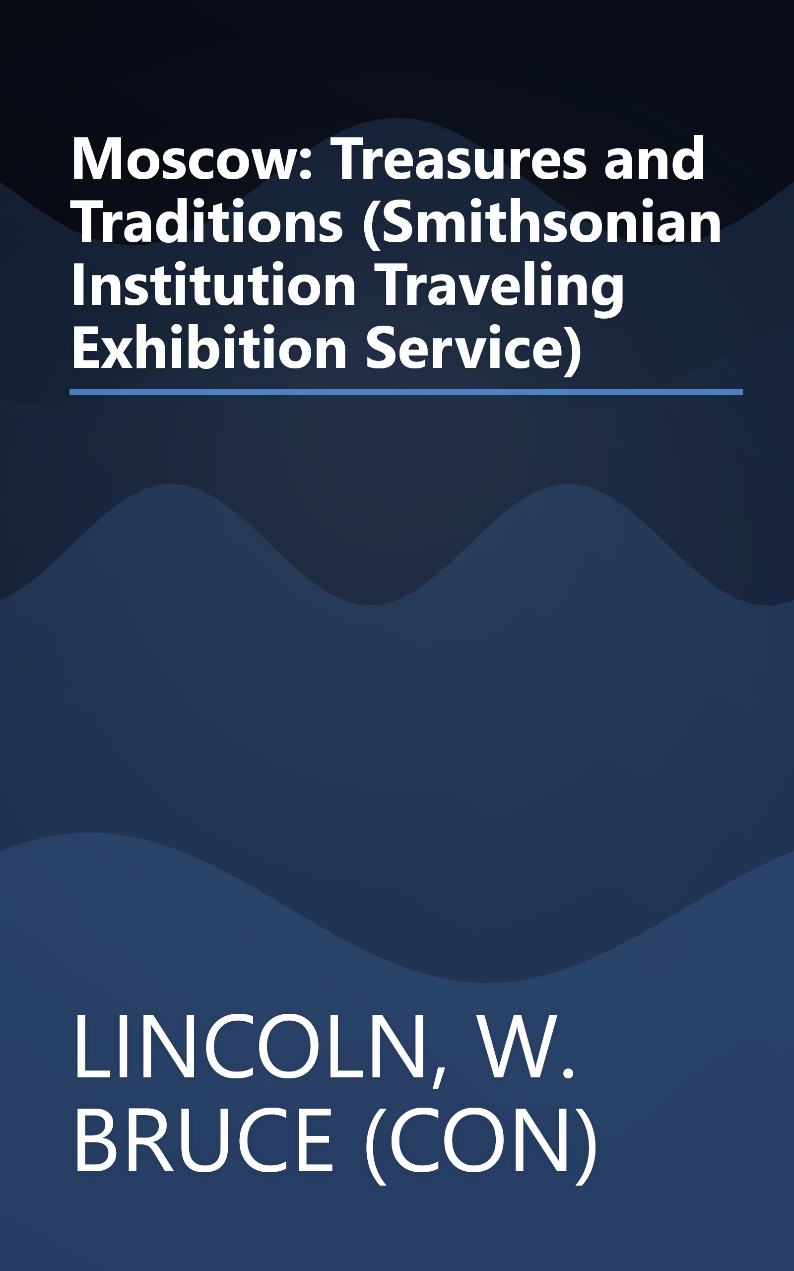 Moscow: Treasures and Traditions (Smithsonian Institution Traveling Exhibition Service) book cover