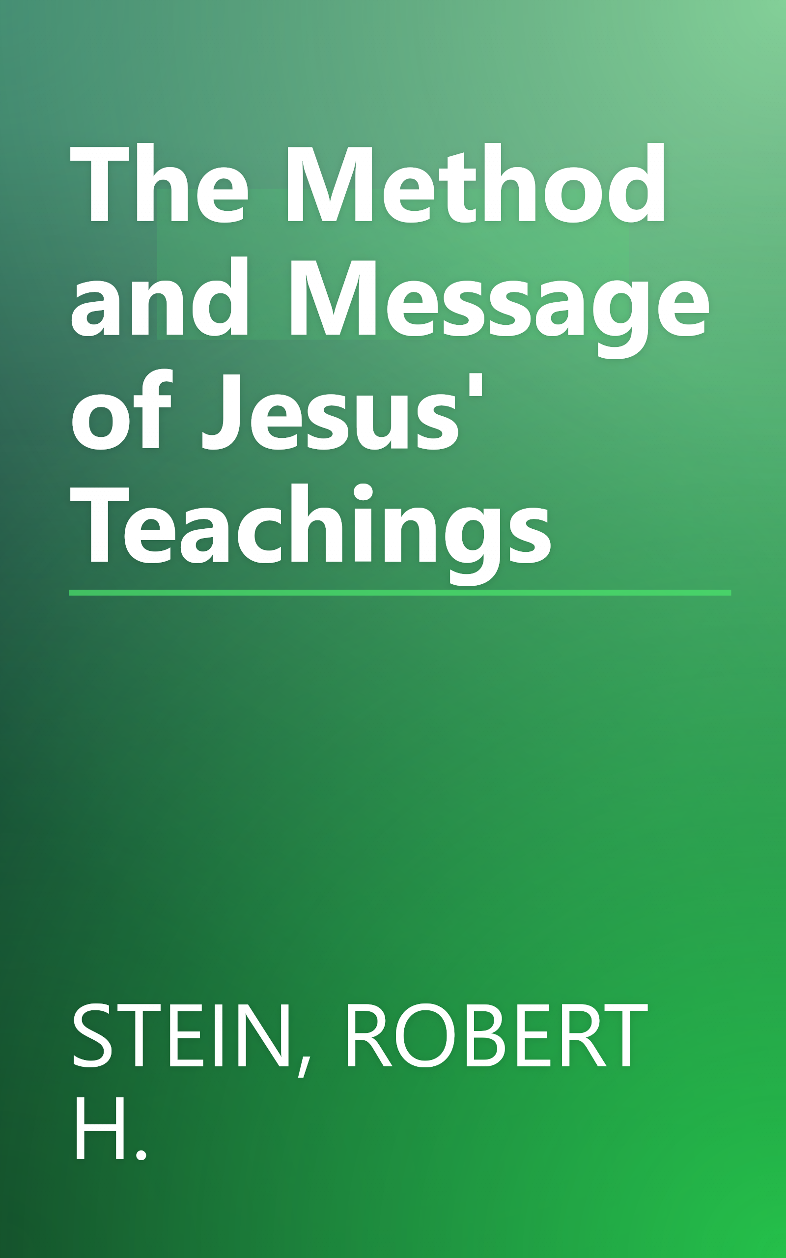 The Method and Message of Jesus' Teachings book cover