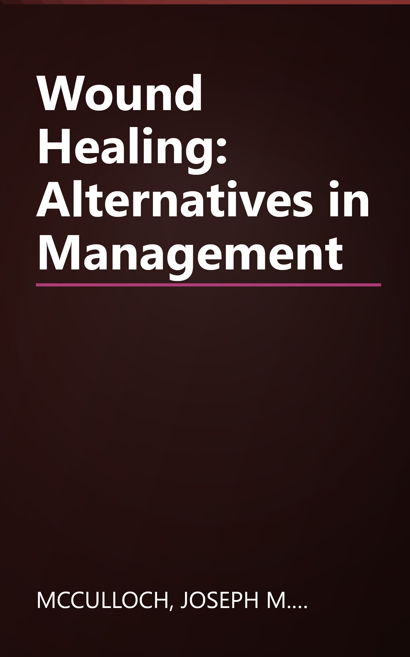 Wound Healing: Alternatives in Management book cover