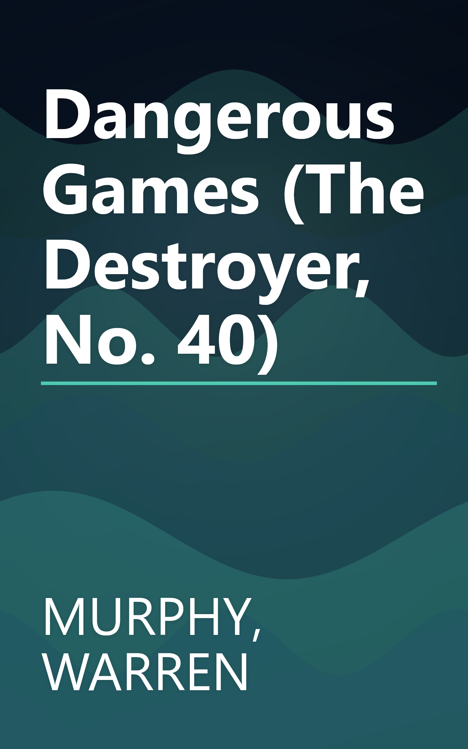 Dangerous Games (The Destroyer, No. 40) book cover