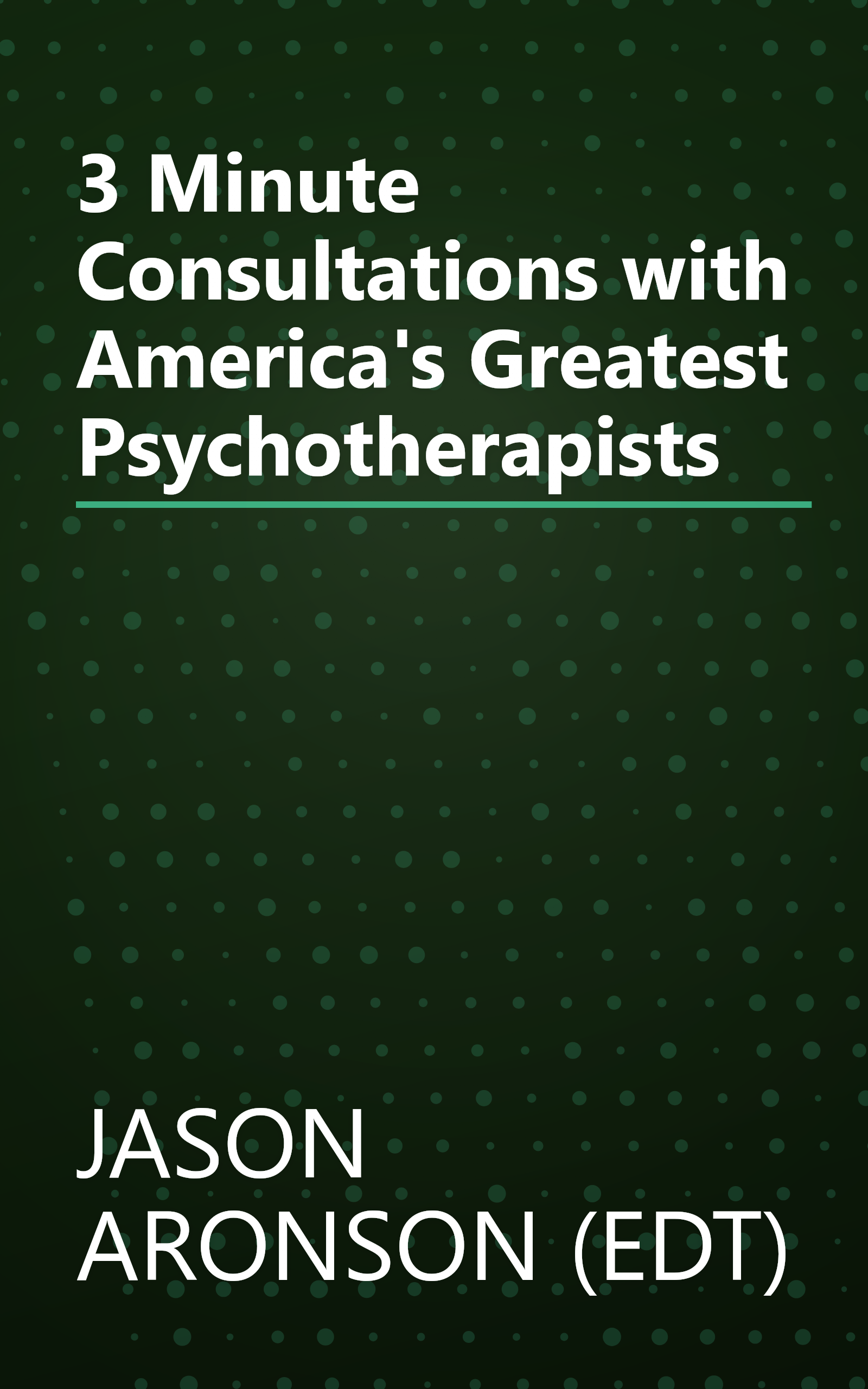 3 Minute Consultations with America's Greatest Psychotherapists book cover