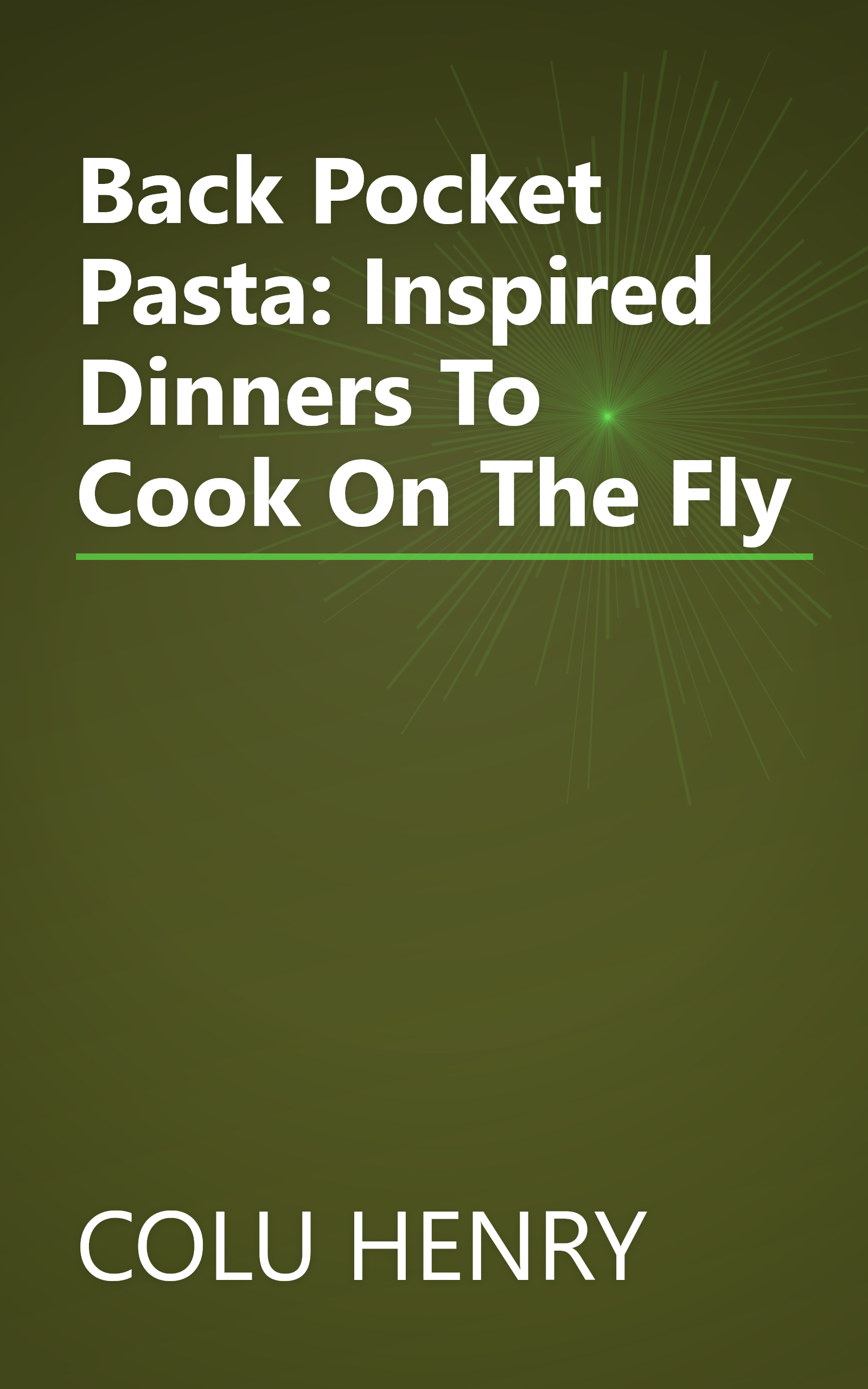 Back Pocket Pasta: Inspired Dinners To Cook On The Fly book cover