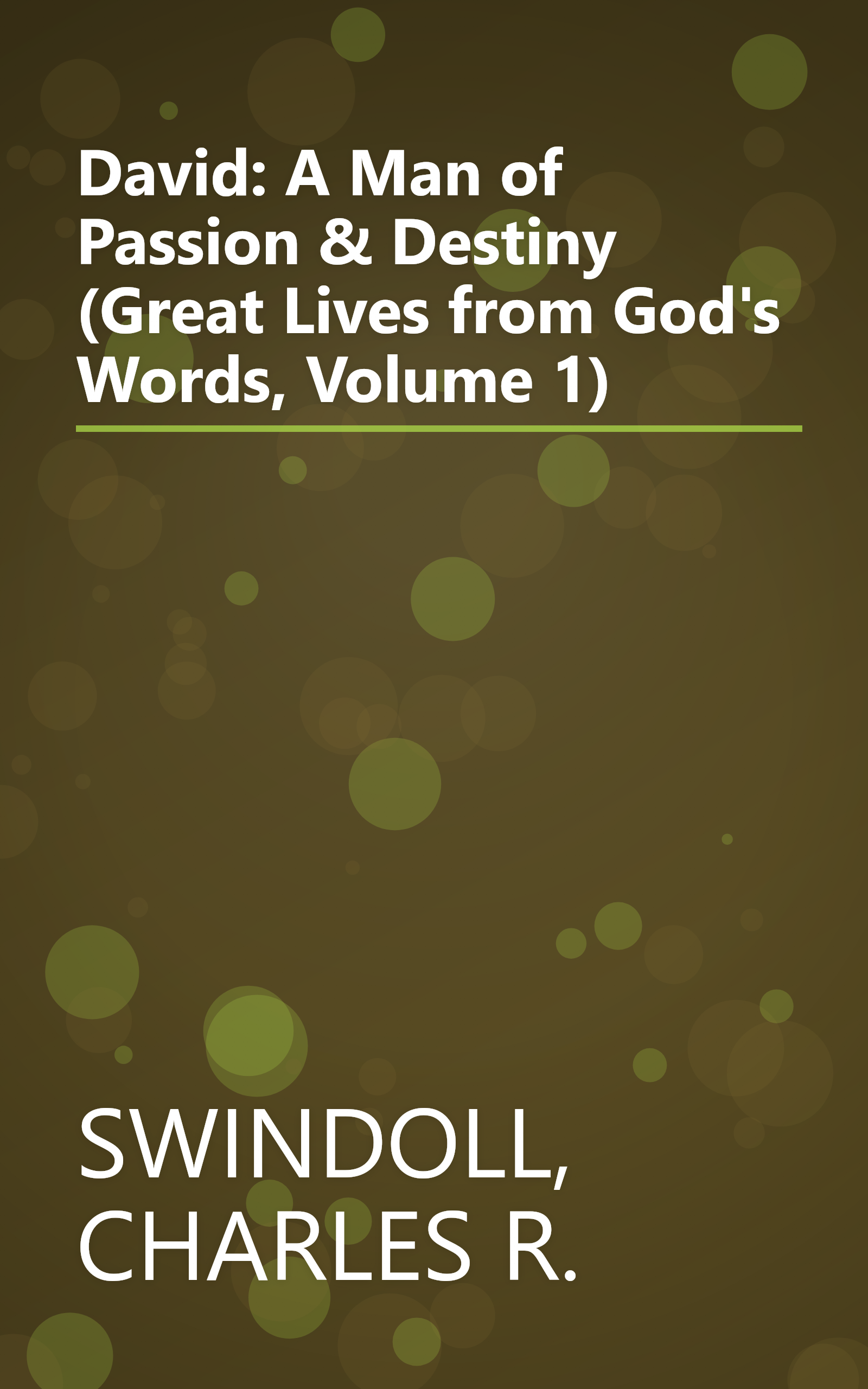 David: A Man of Passion & Destiny (Great Lives from God's Words, Volume 1) book cover