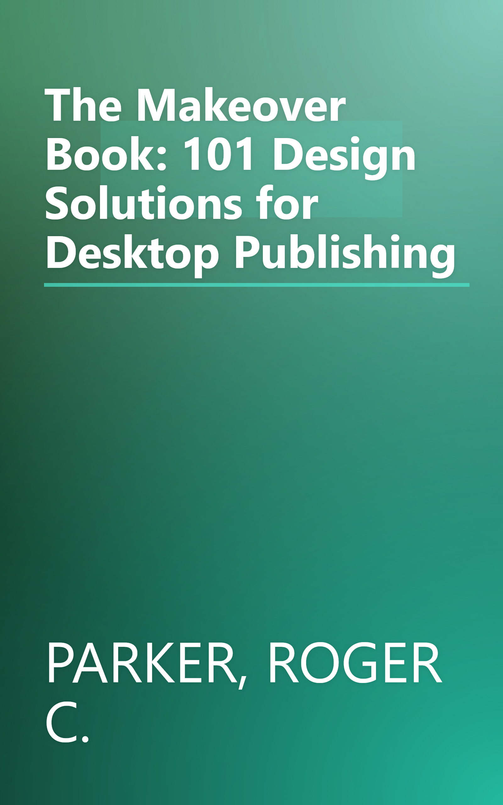 The Makeover Book: 101 Design Solutions for Desktop Publishing book cover