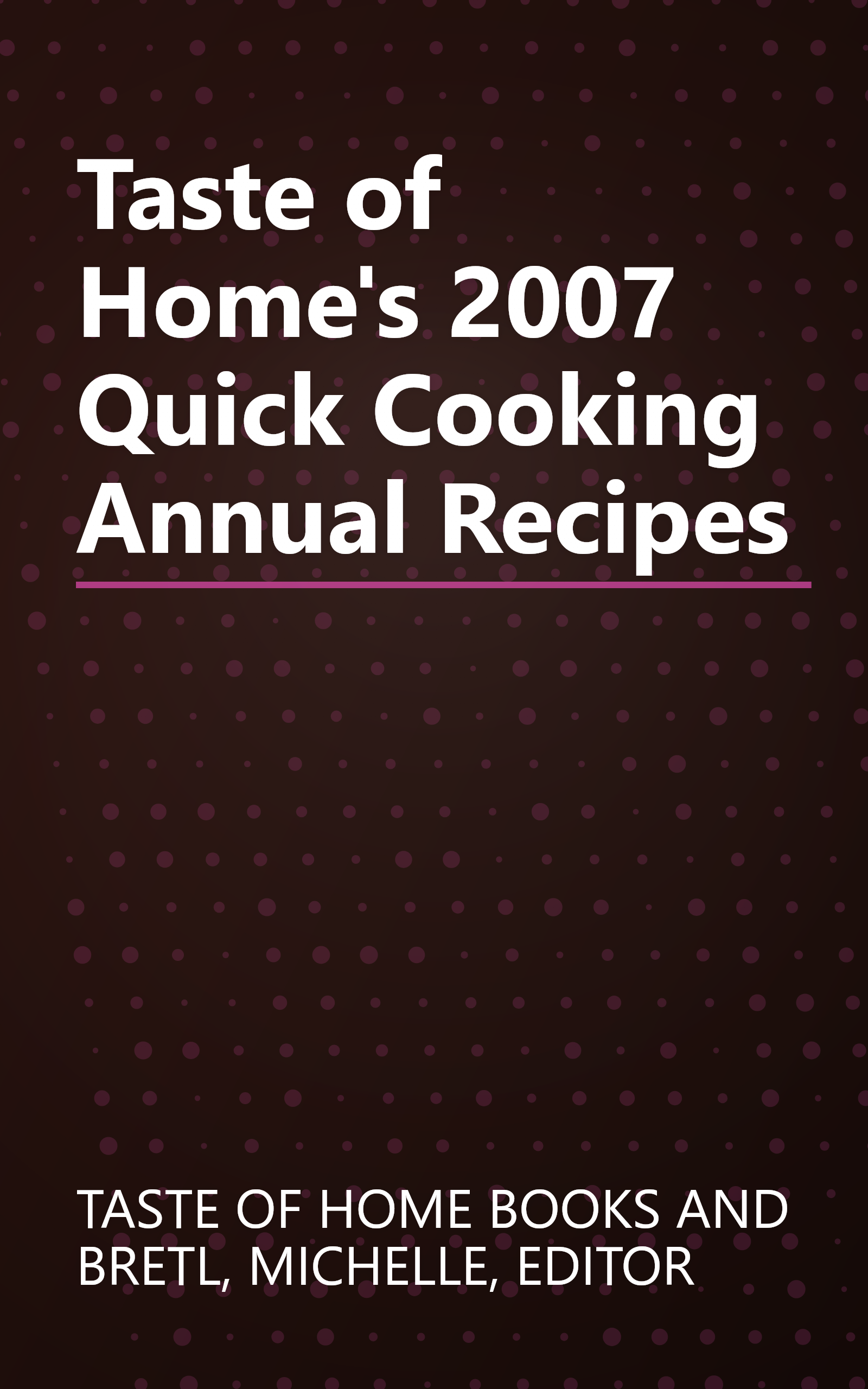 Taste of Home's 2007 Quick Cooking Annual Recipes book cover