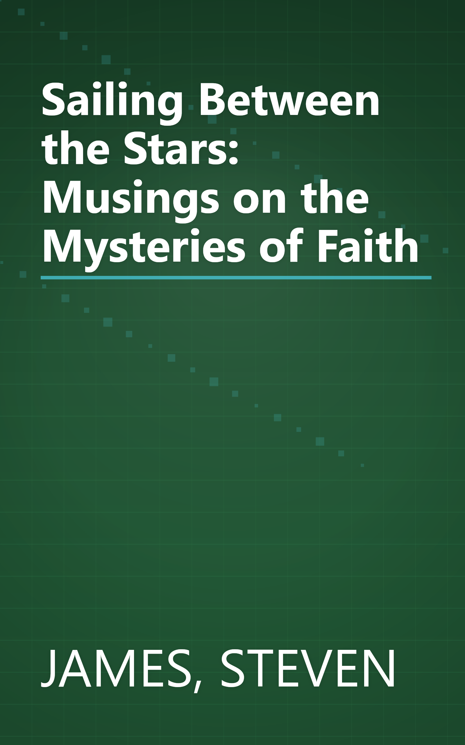 Sailing Between the Stars: Musings on the Mysteries of Faith book cover