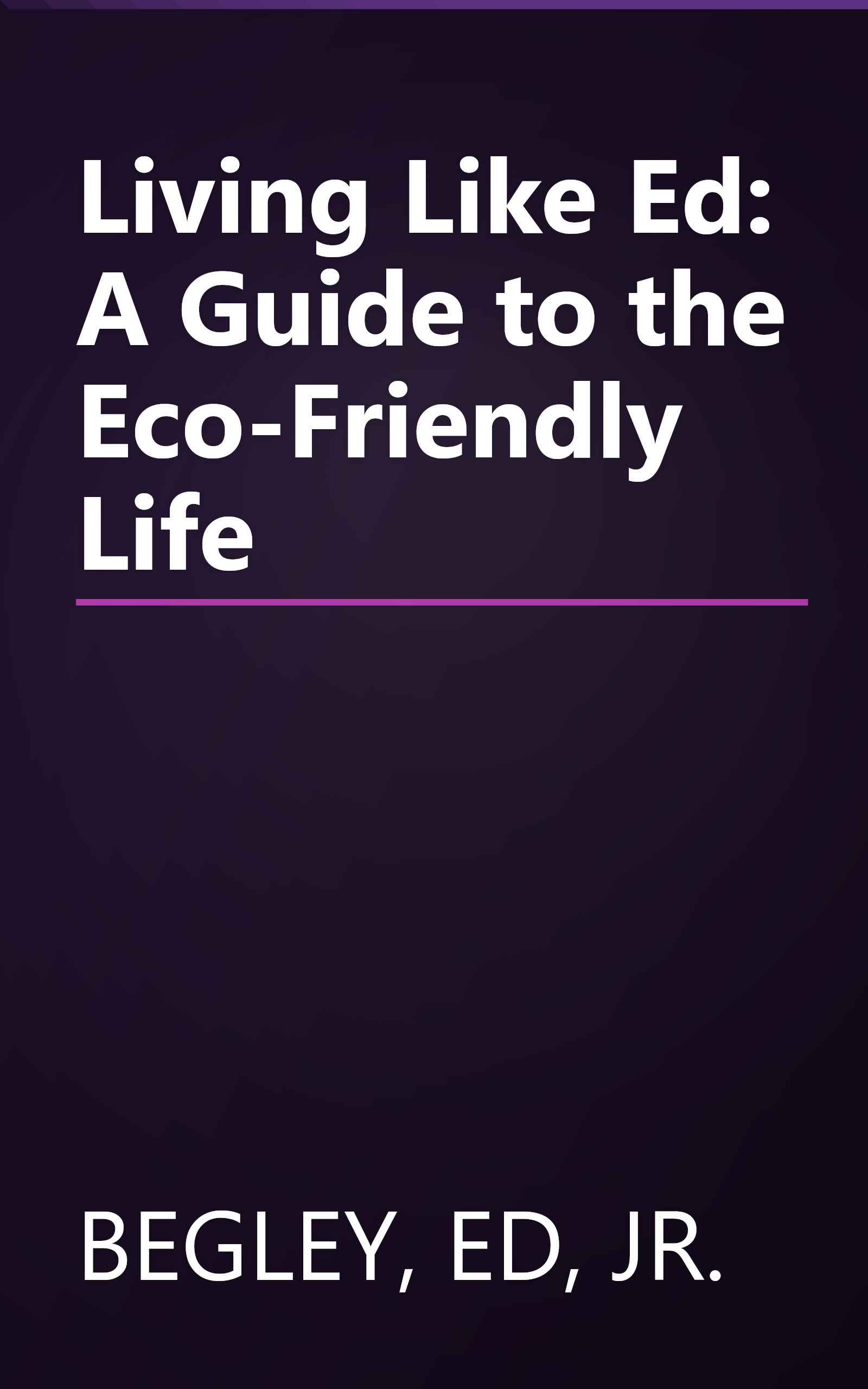 Living Like Ed: A Guide to the Eco-Friendly Life book cover