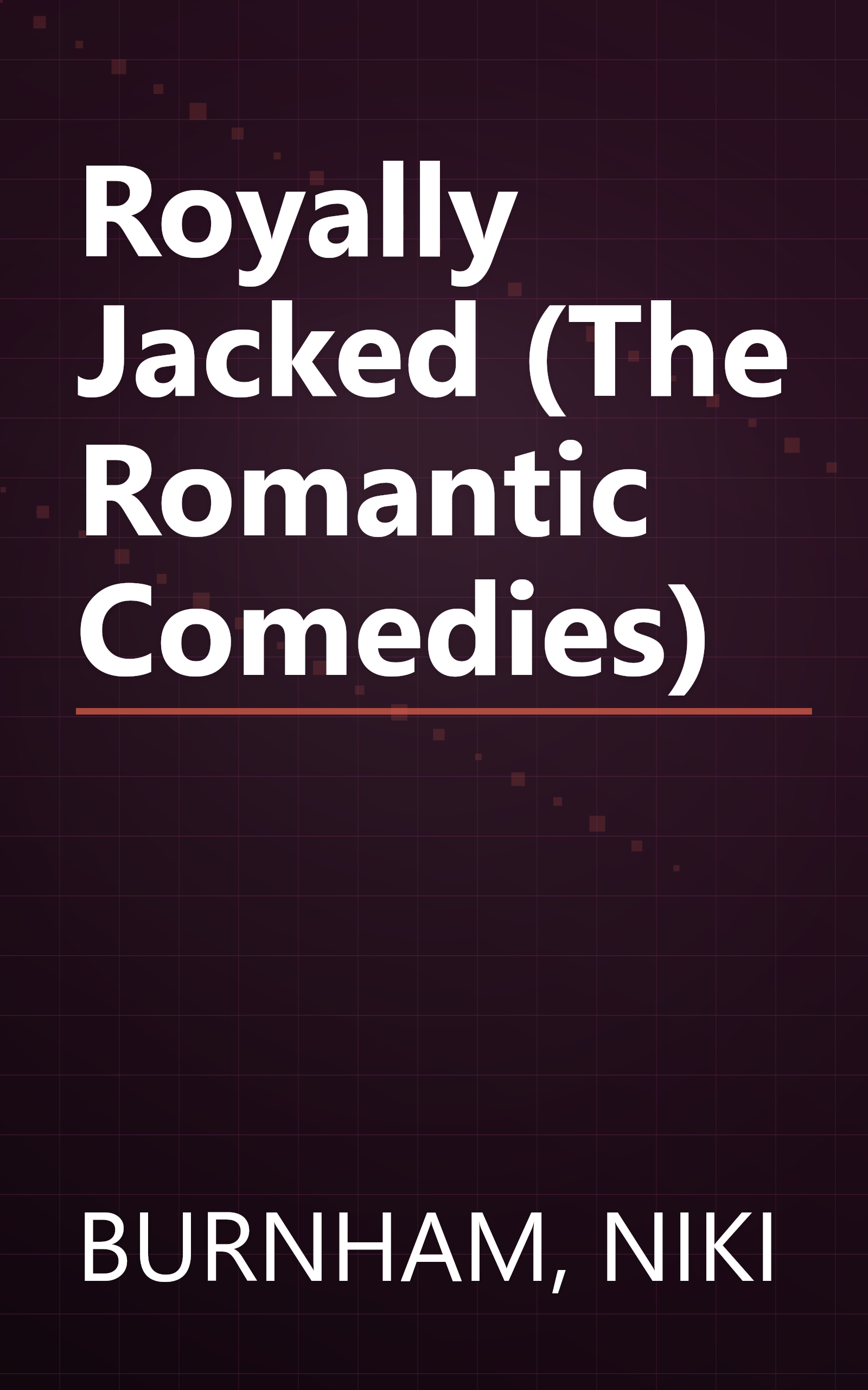 Royally Jacked (The Romantic Comedies) book cover