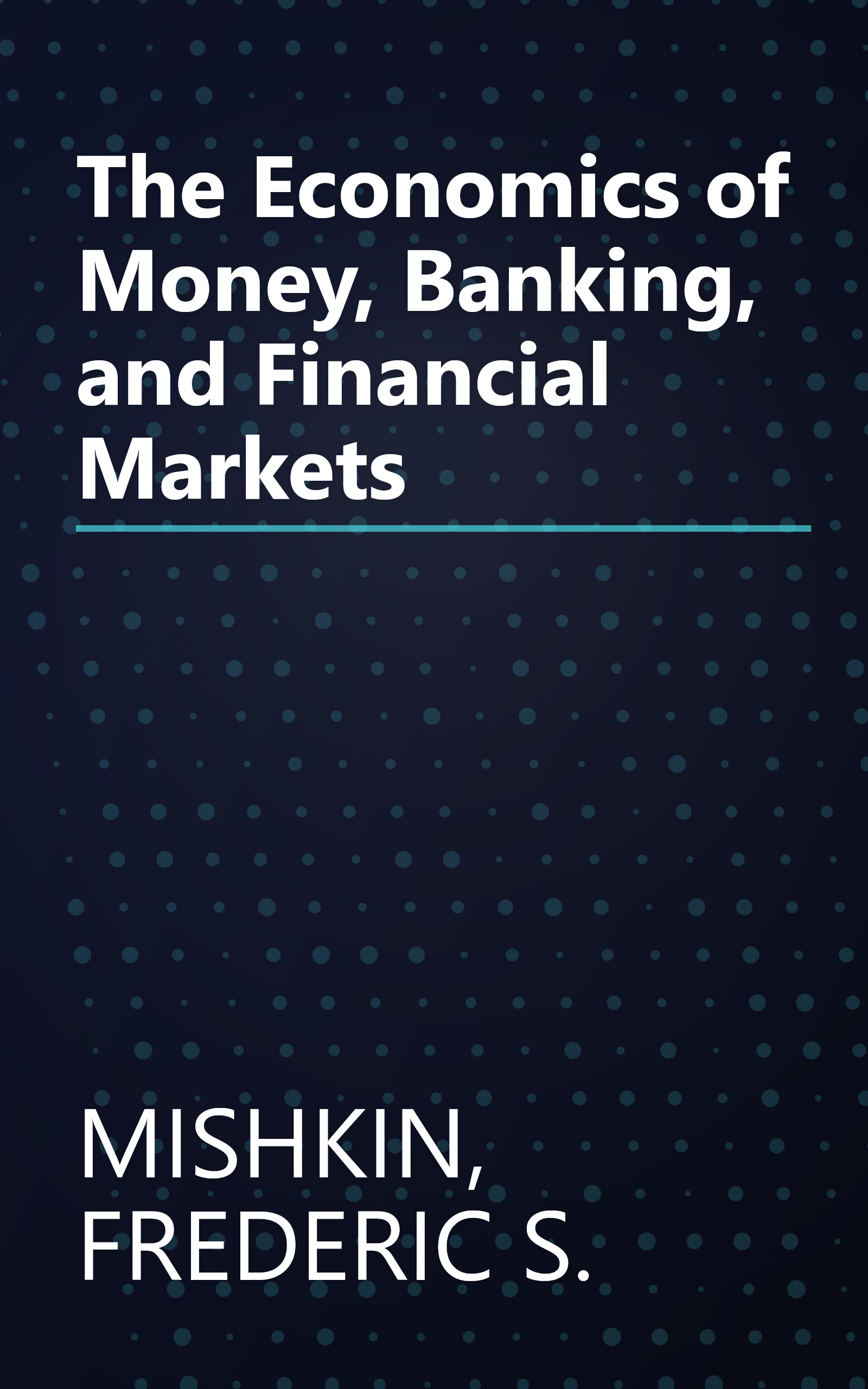 The Economics of Money, Banking, and Financial Markets book cover