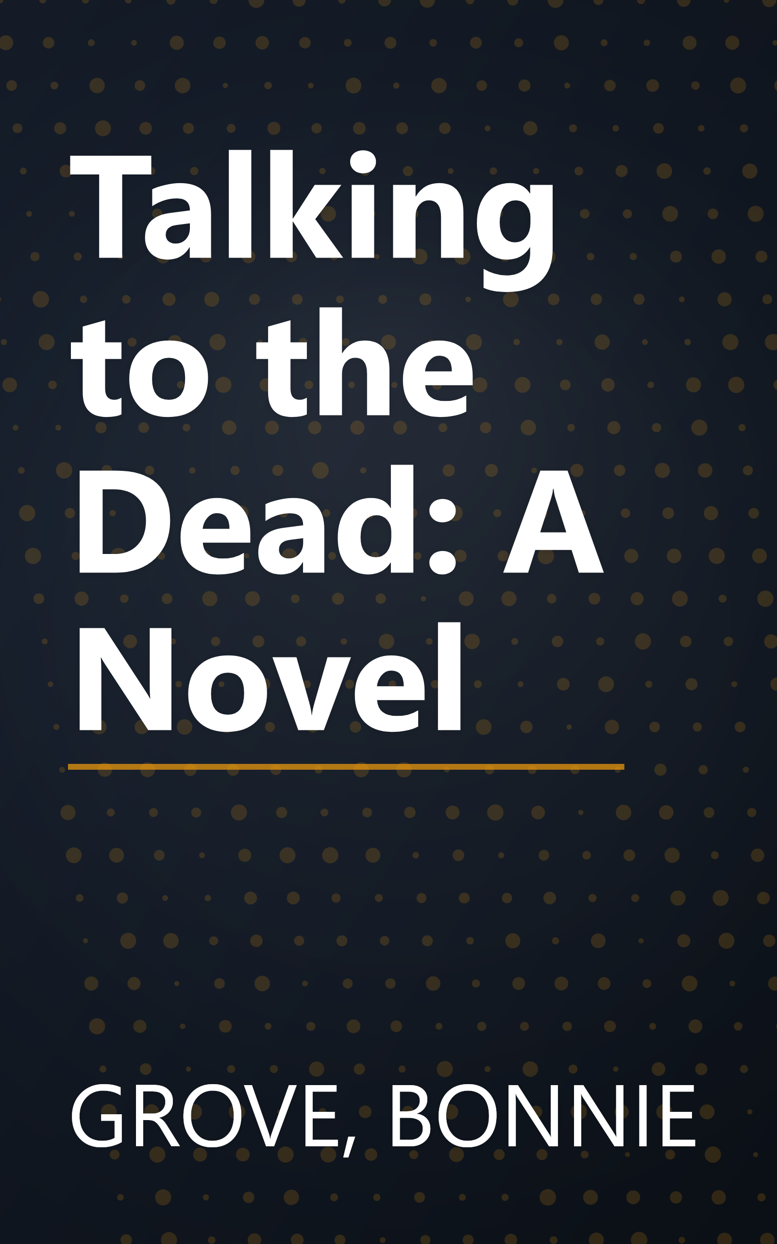 Talking to the Dead: A Novel book cover