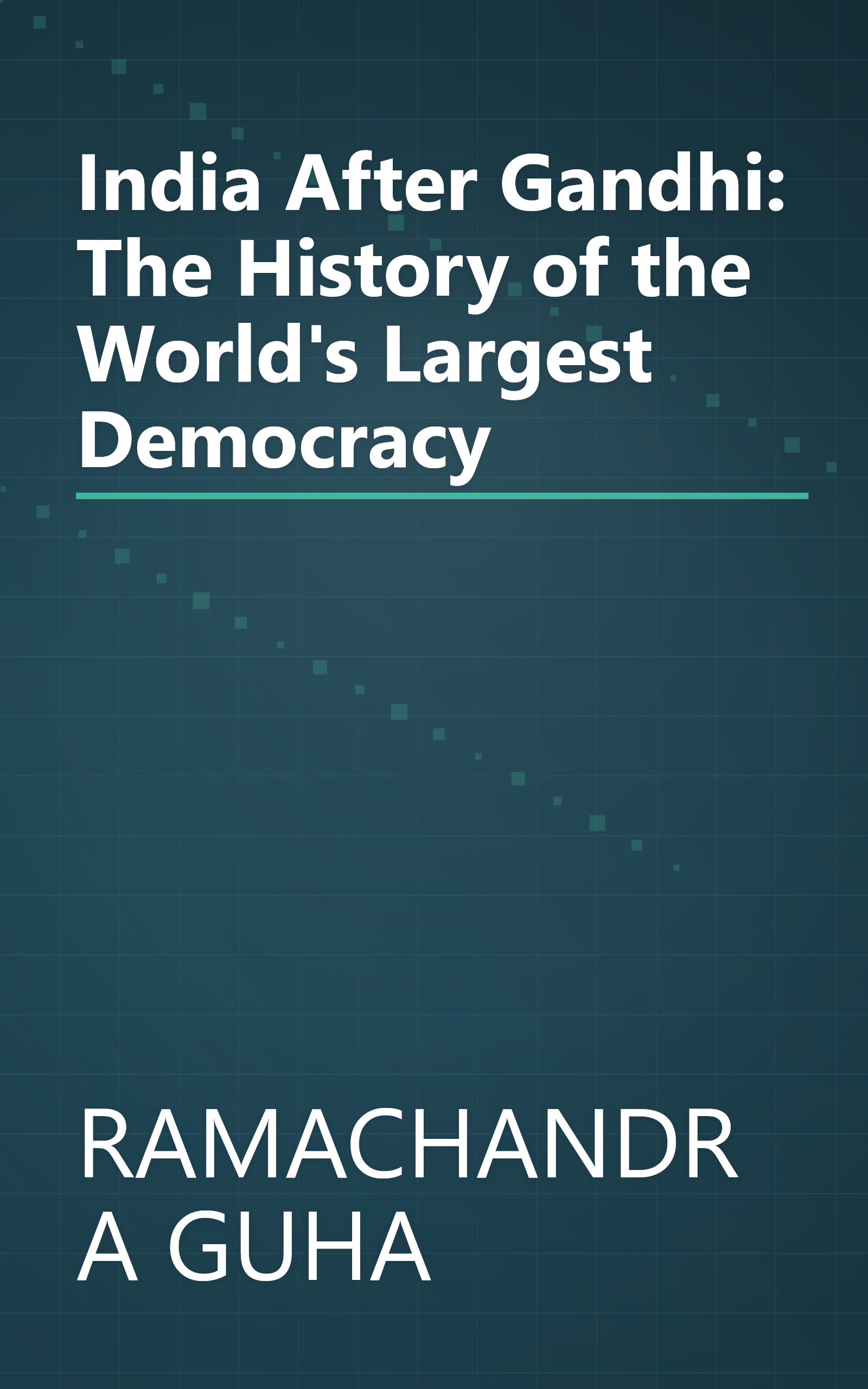 India After Gandhi: The History of the World's Largest Democracy book cover