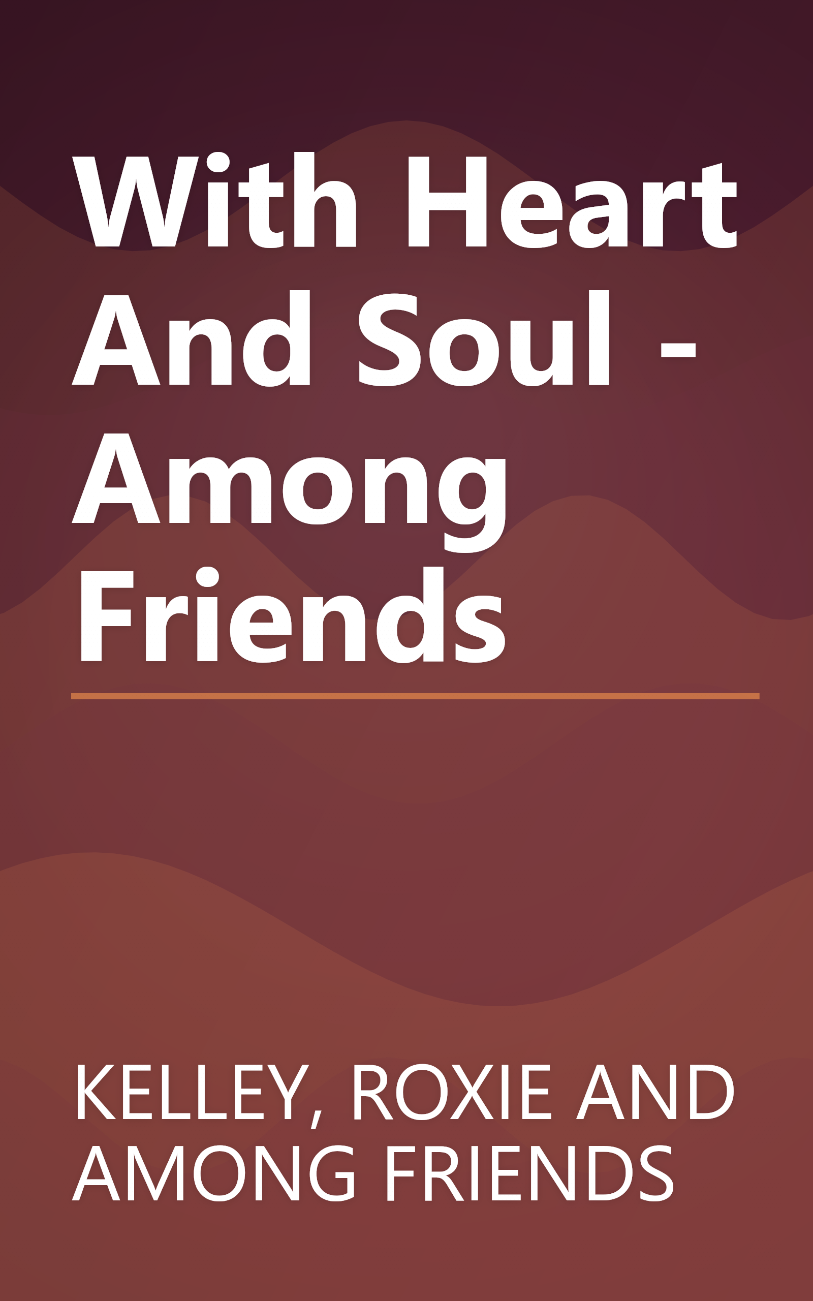 With Heart And Soul - Among Friends book cover