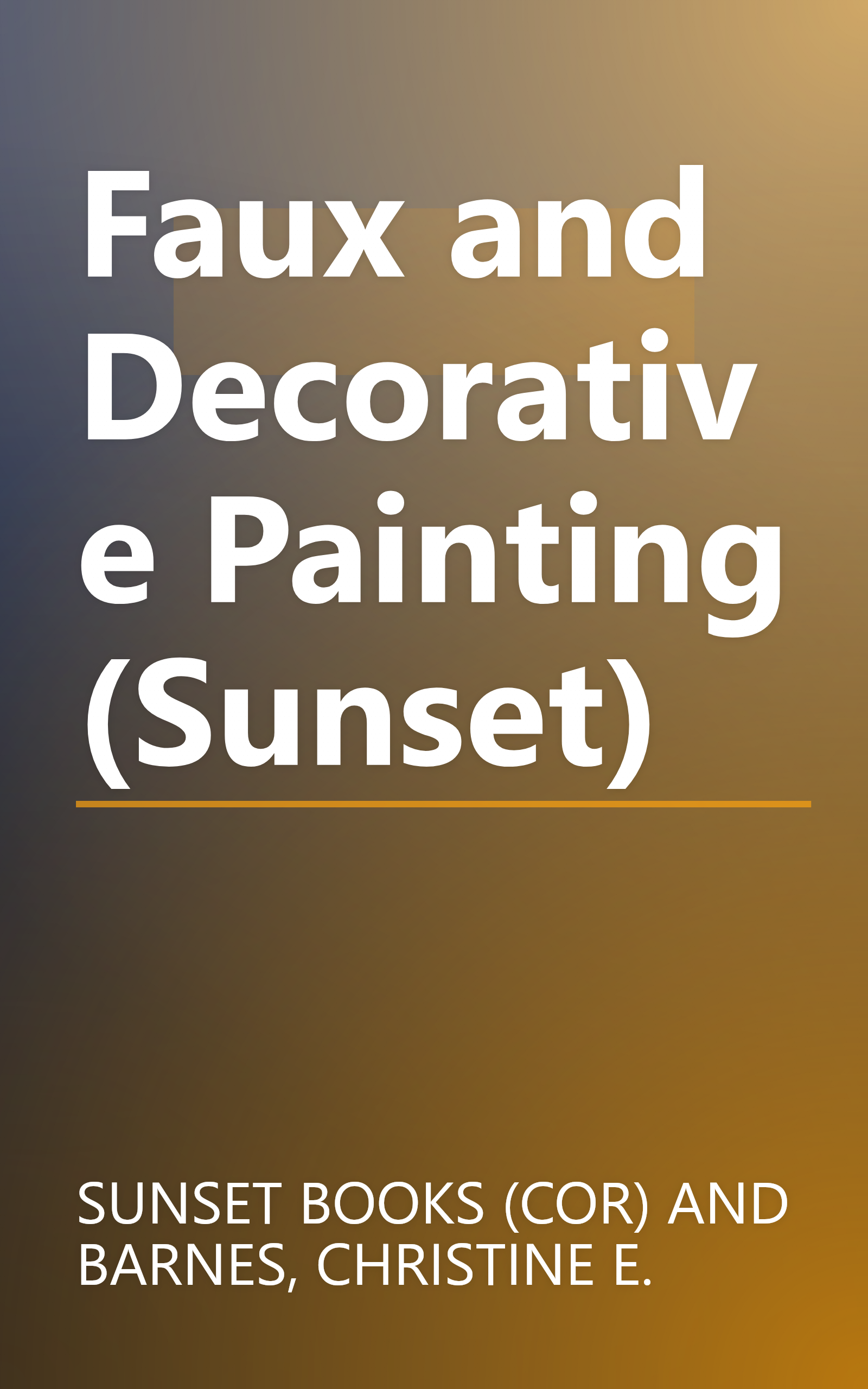 Faux and Decorative Painting (Sunset) book cover