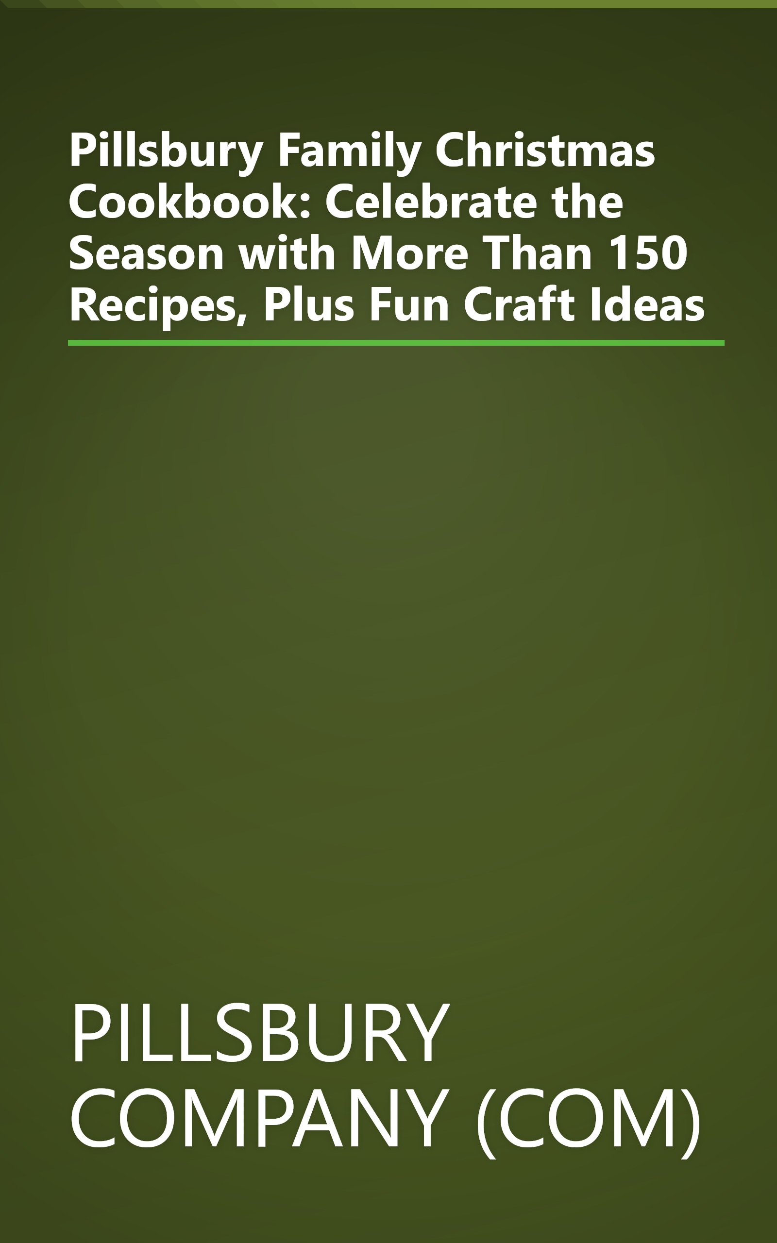 Pillsbury Family Christmas Cookbook: Celebrate the Season with More Than 150 Recipes, Plus Fun Craft Ideas book cover