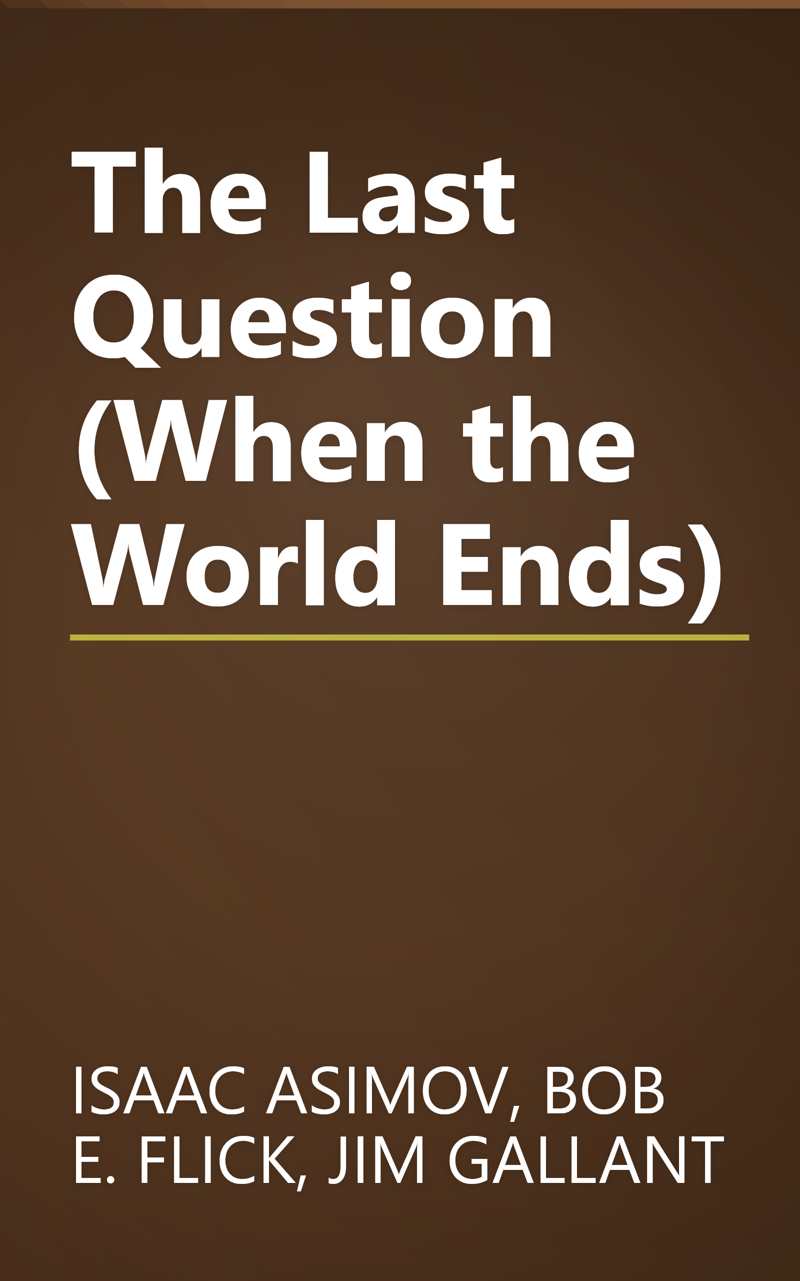 The Last Question (When the World Ends) book cover