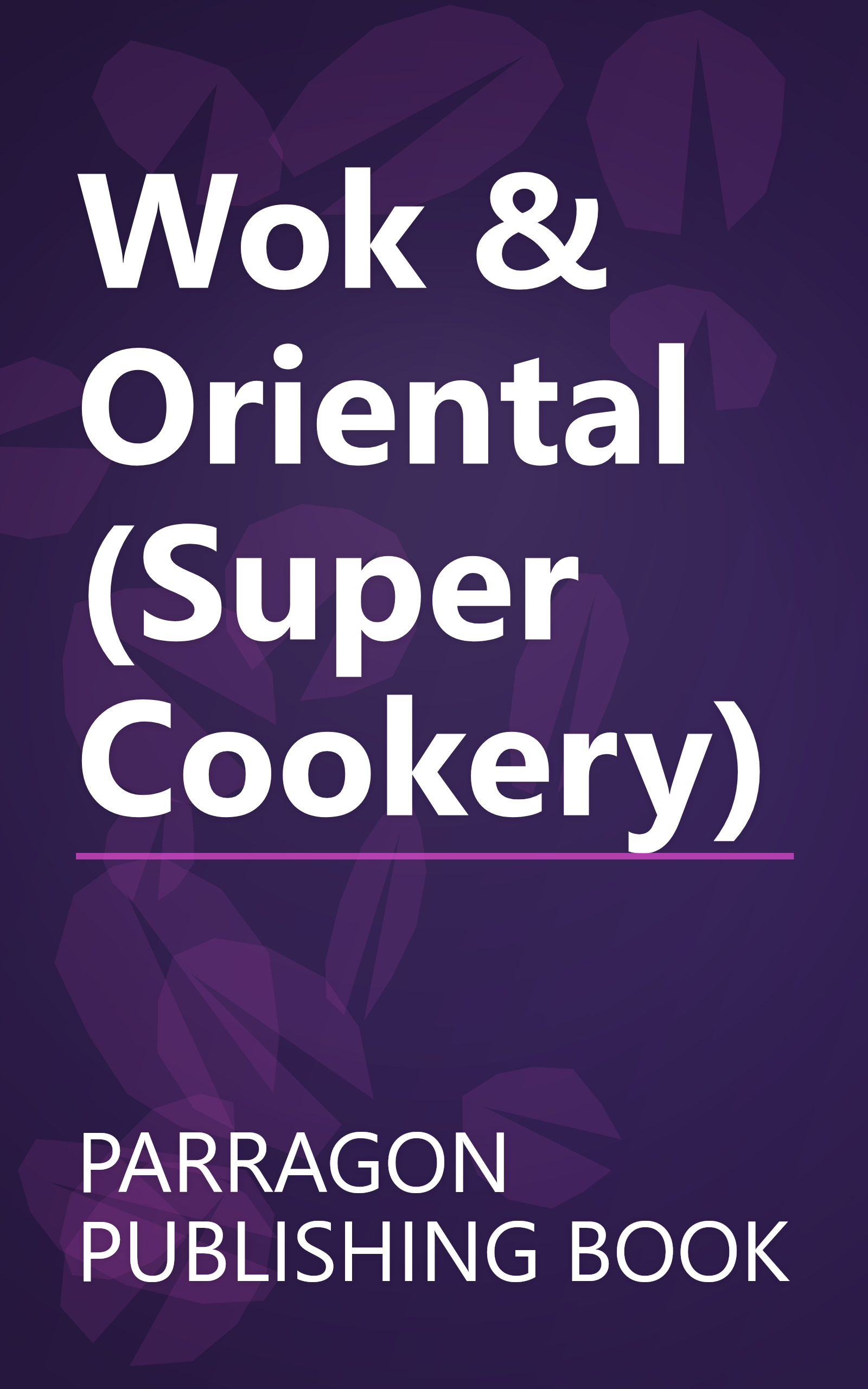 Wok & Oriental (Super Cookery) book cover