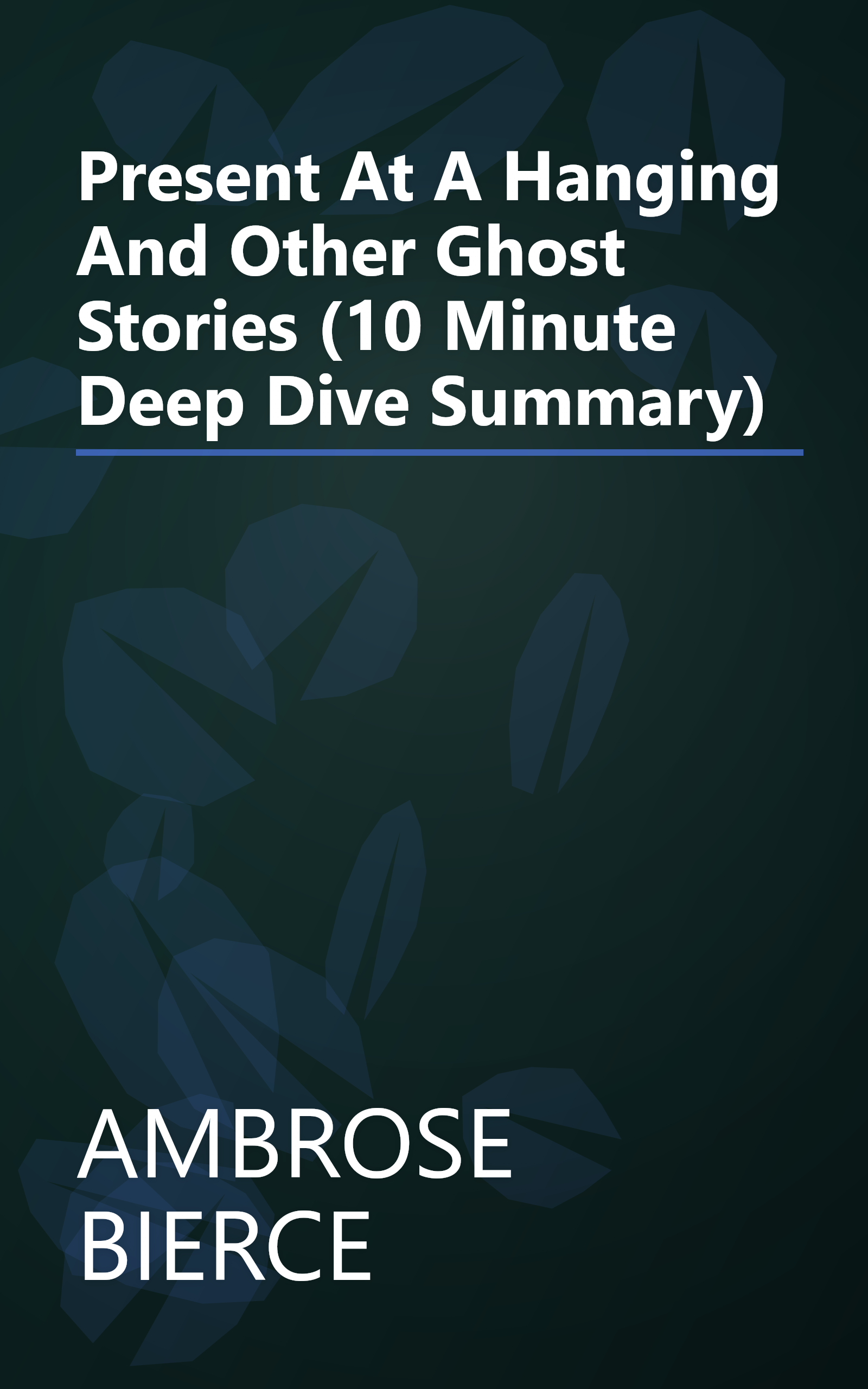 Present At A Hanging And Other Ghost Stories (10 Minute   Deep Dive Summary) book cover