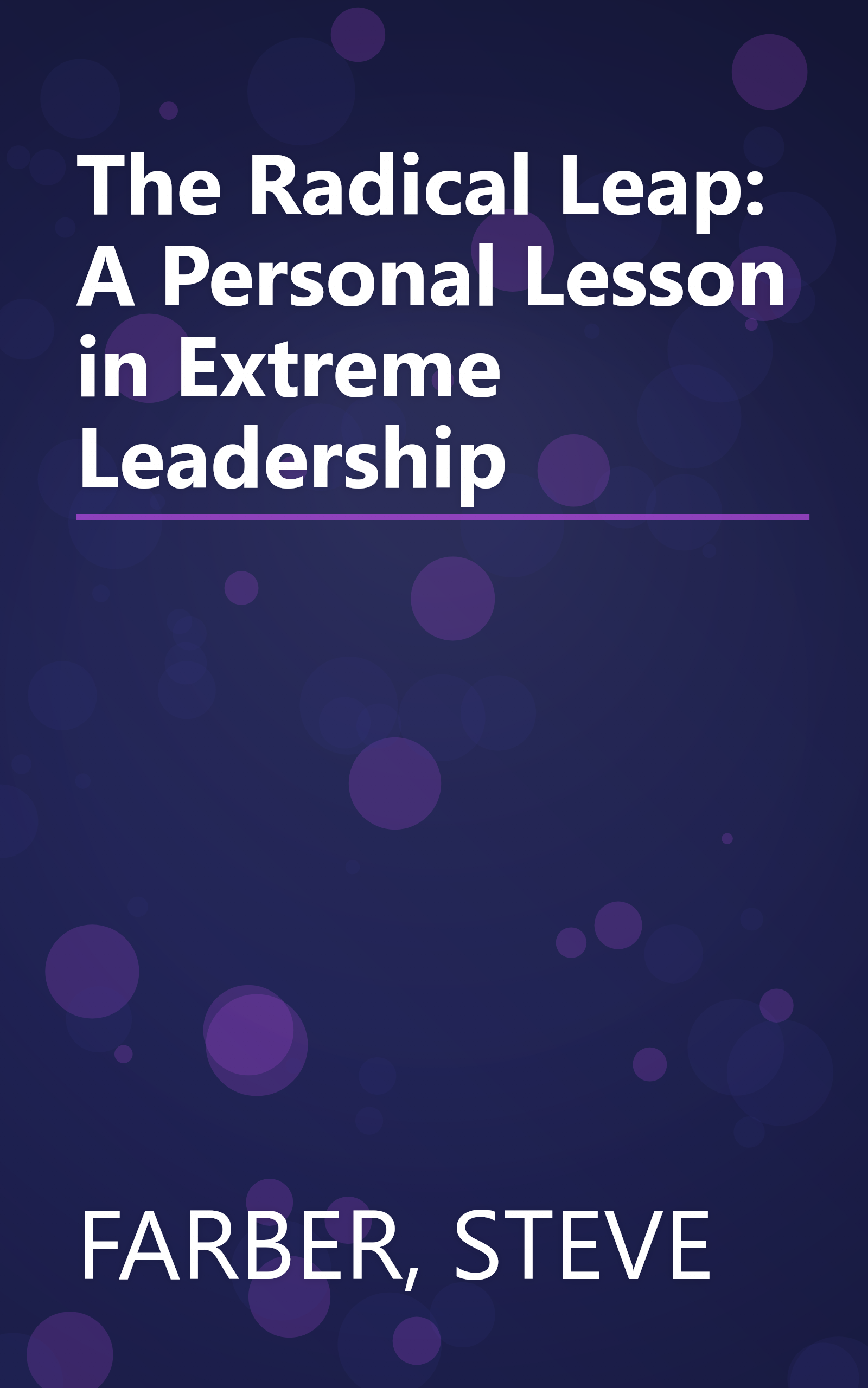 The Radical Leap: A Personal Lesson in Extreme Leadership book cover