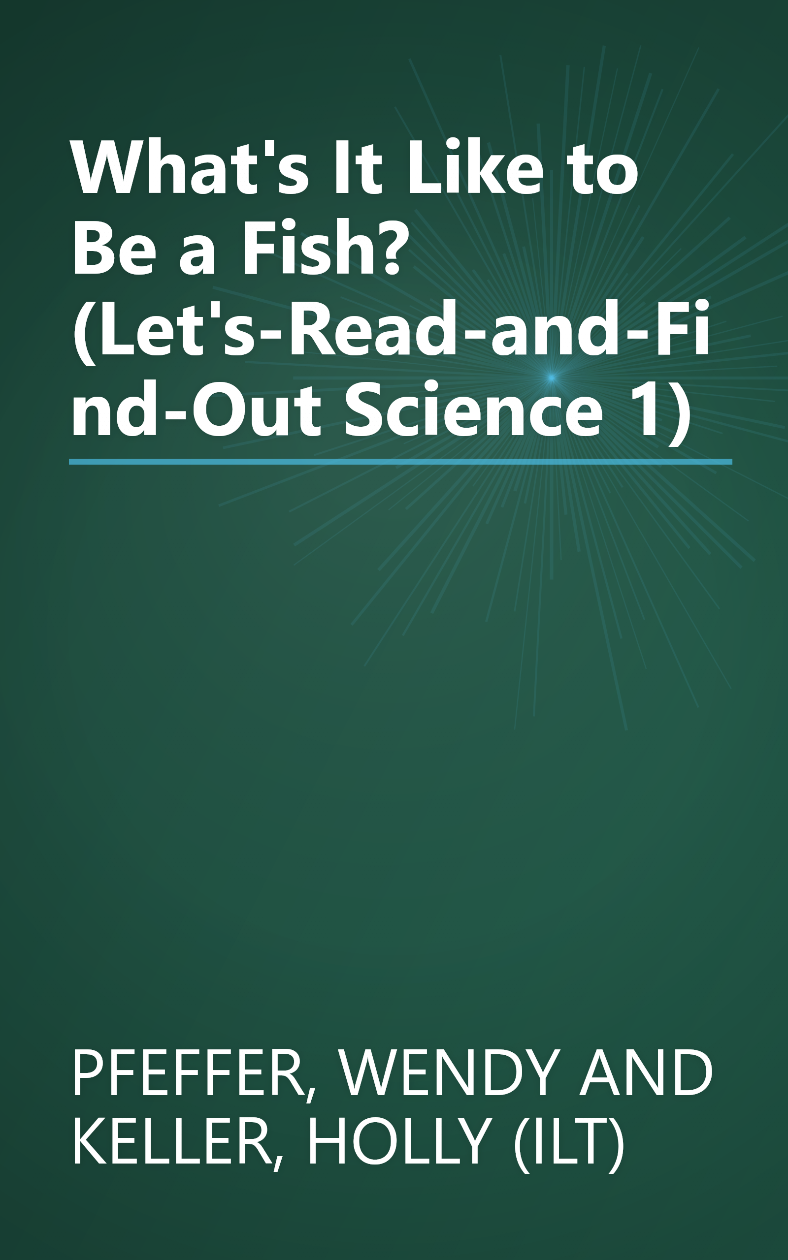 What's It Like to Be a Fish? (Let's-Read-and-Find-Out Science 1) book cover