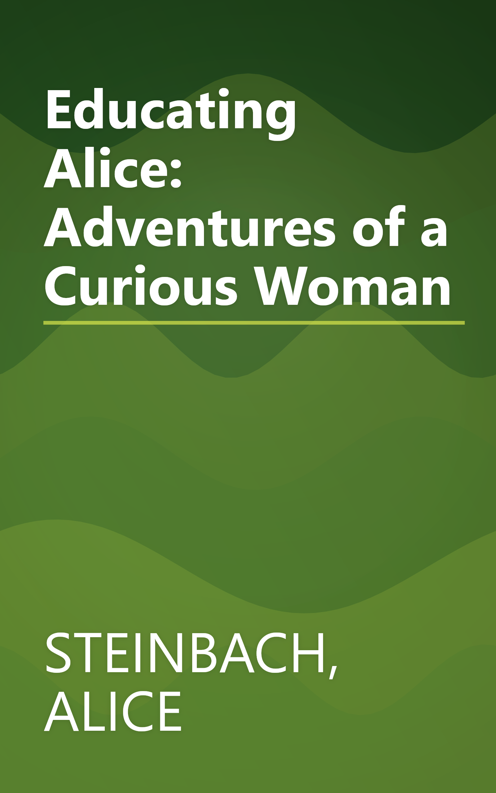 Educating Alice: Adventures of a Curious Woman book cover