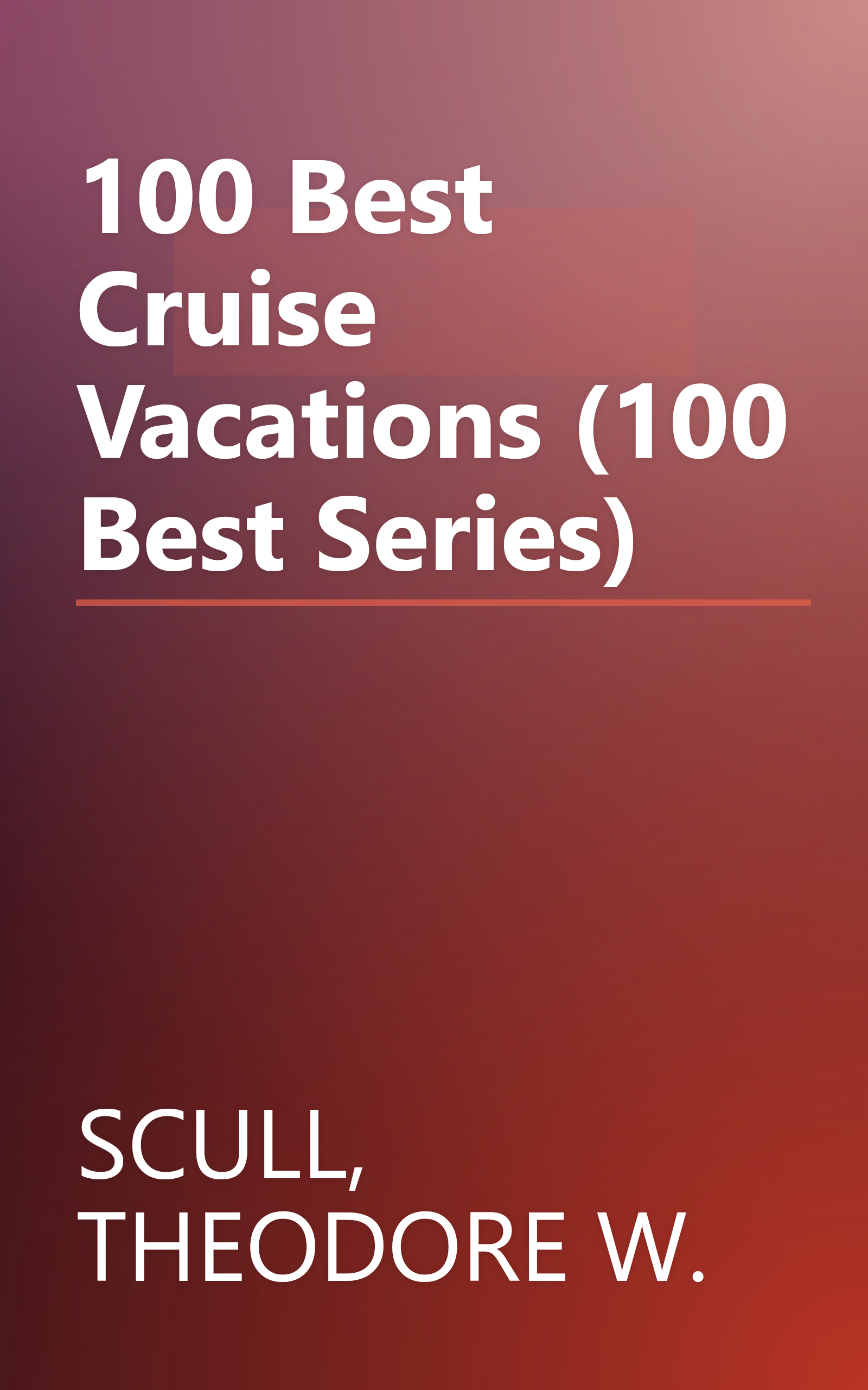 100 Best Cruise Vacations (100 Best Series) book cover