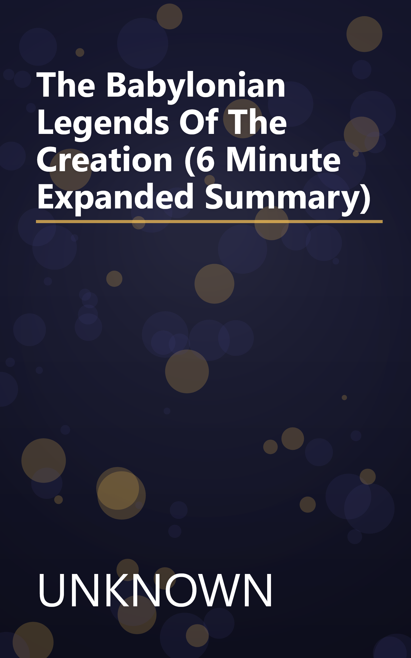 The Babylonian Legends Of The Creation (6 Minute   Expanded Summary) book cover