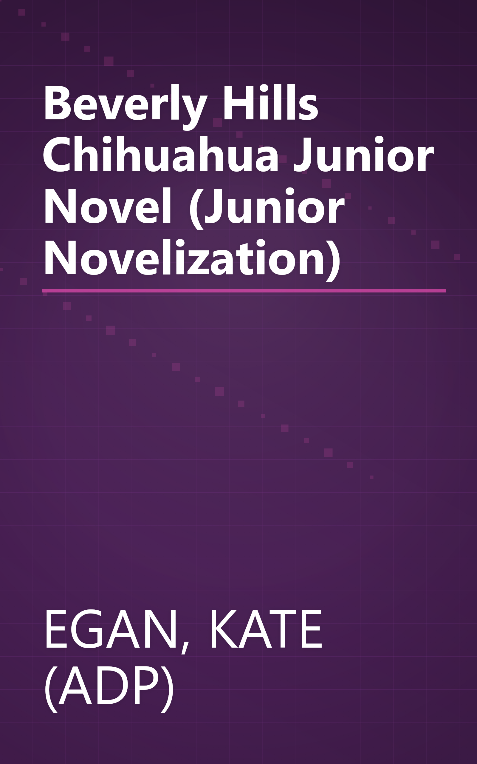 Beverly Hills Chihuahua Junior Novel (Junior Novelization) book cover